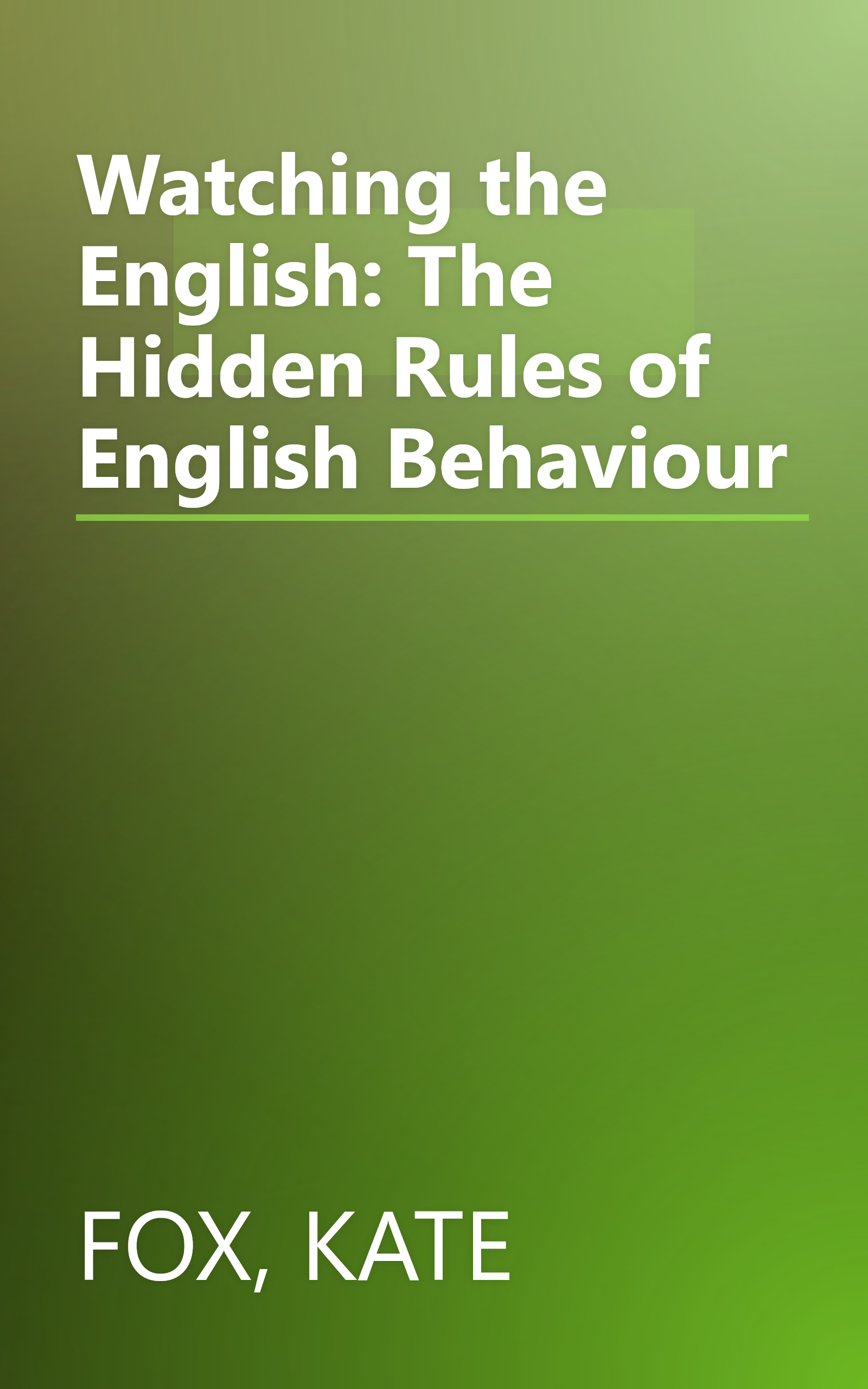 Watching the English: The Hidden Rules of English Behaviour book cover