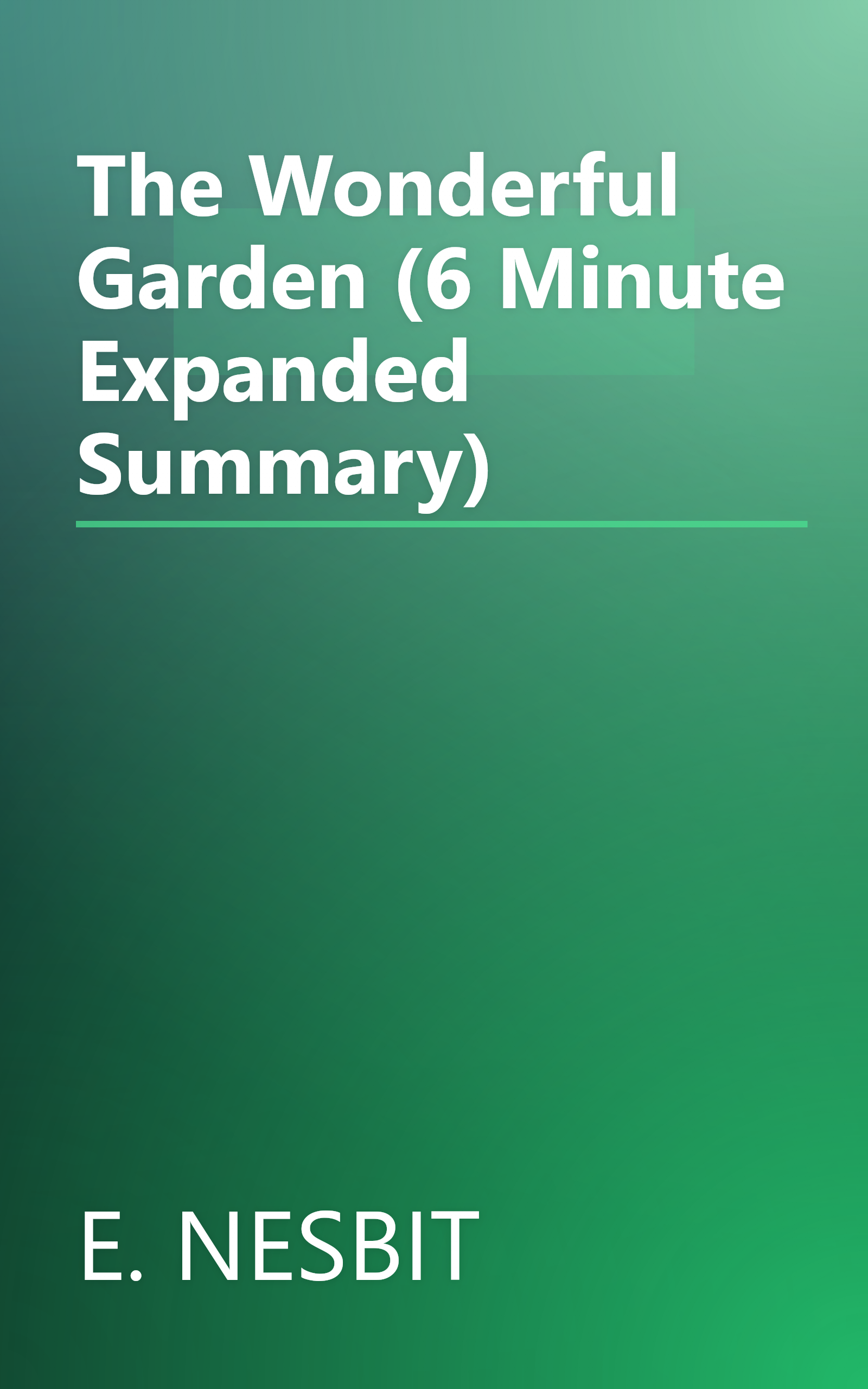 The Wonderful Garden (6 Minute   Expanded Summary) book cover
