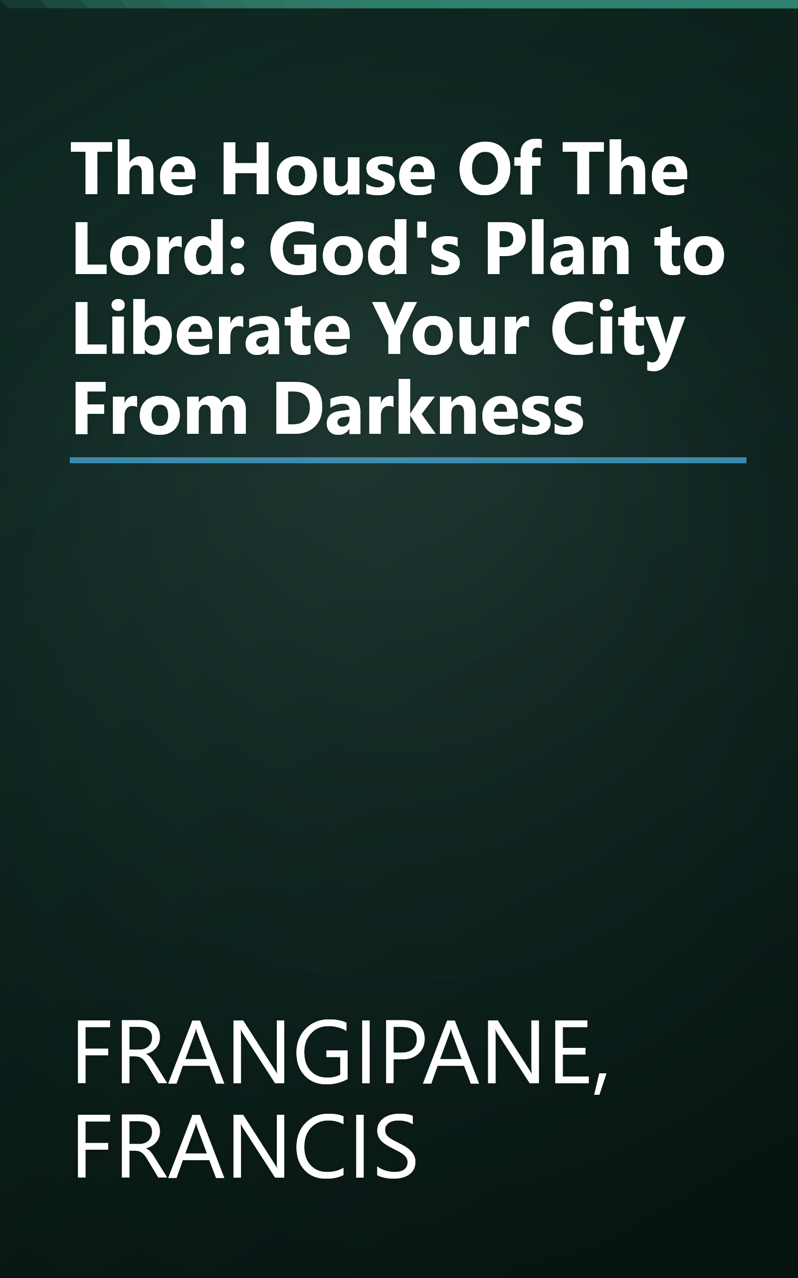 The House Of The Lord: God's Plan to Liberate Your City From Darkness book cover