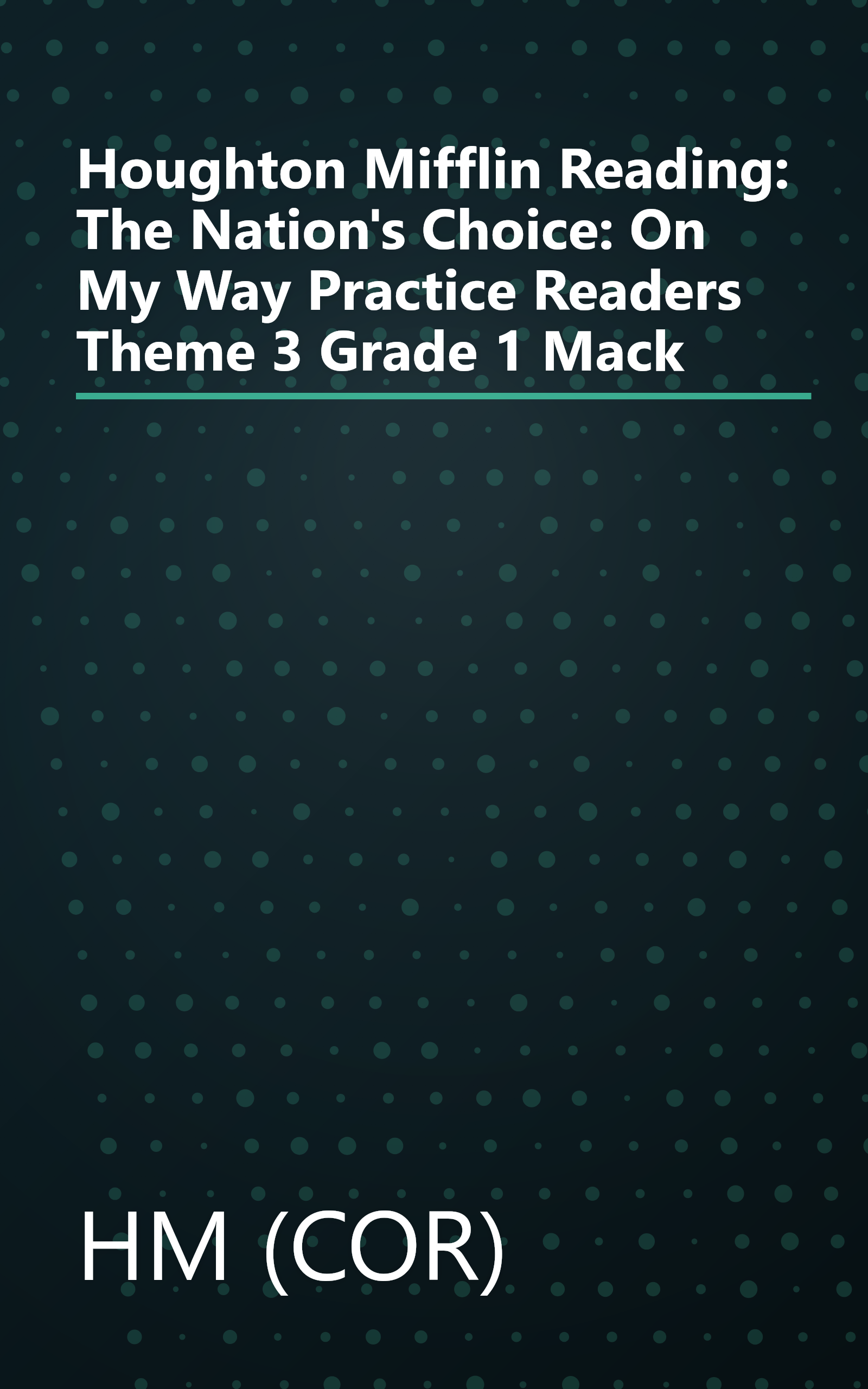 Houghton Mifflin Reading: The Nation's Choice: On My Way Practice Readers Theme 3 Grade 1 Mack book cover