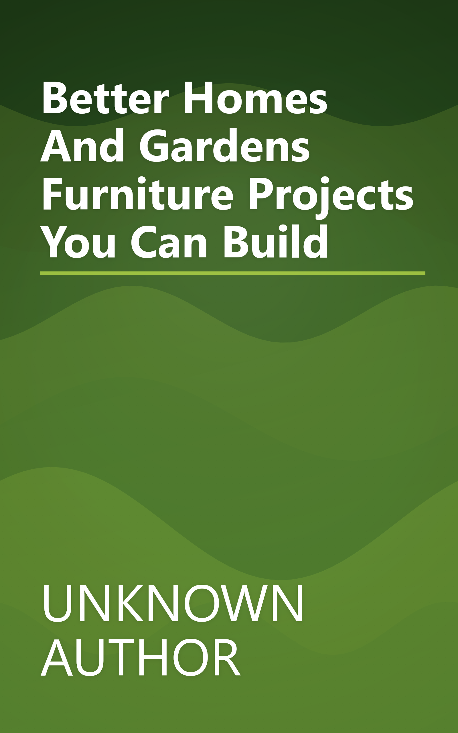 Better Homes And Gardens   Furniture Projects You Can Build book cover