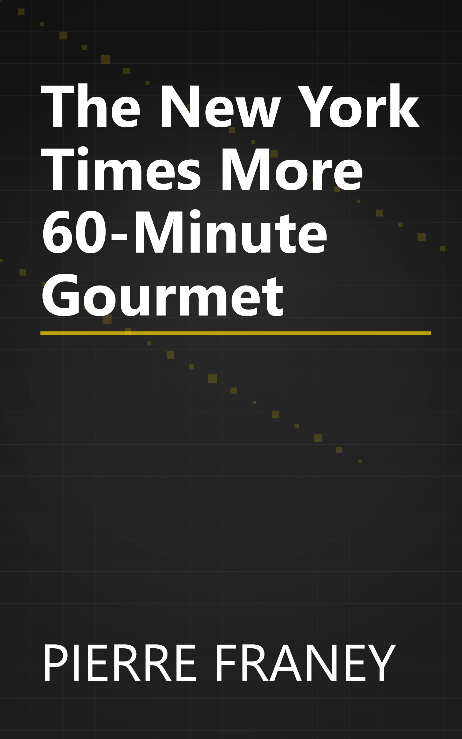 The New York Times More 60-Minute Gourmet book cover