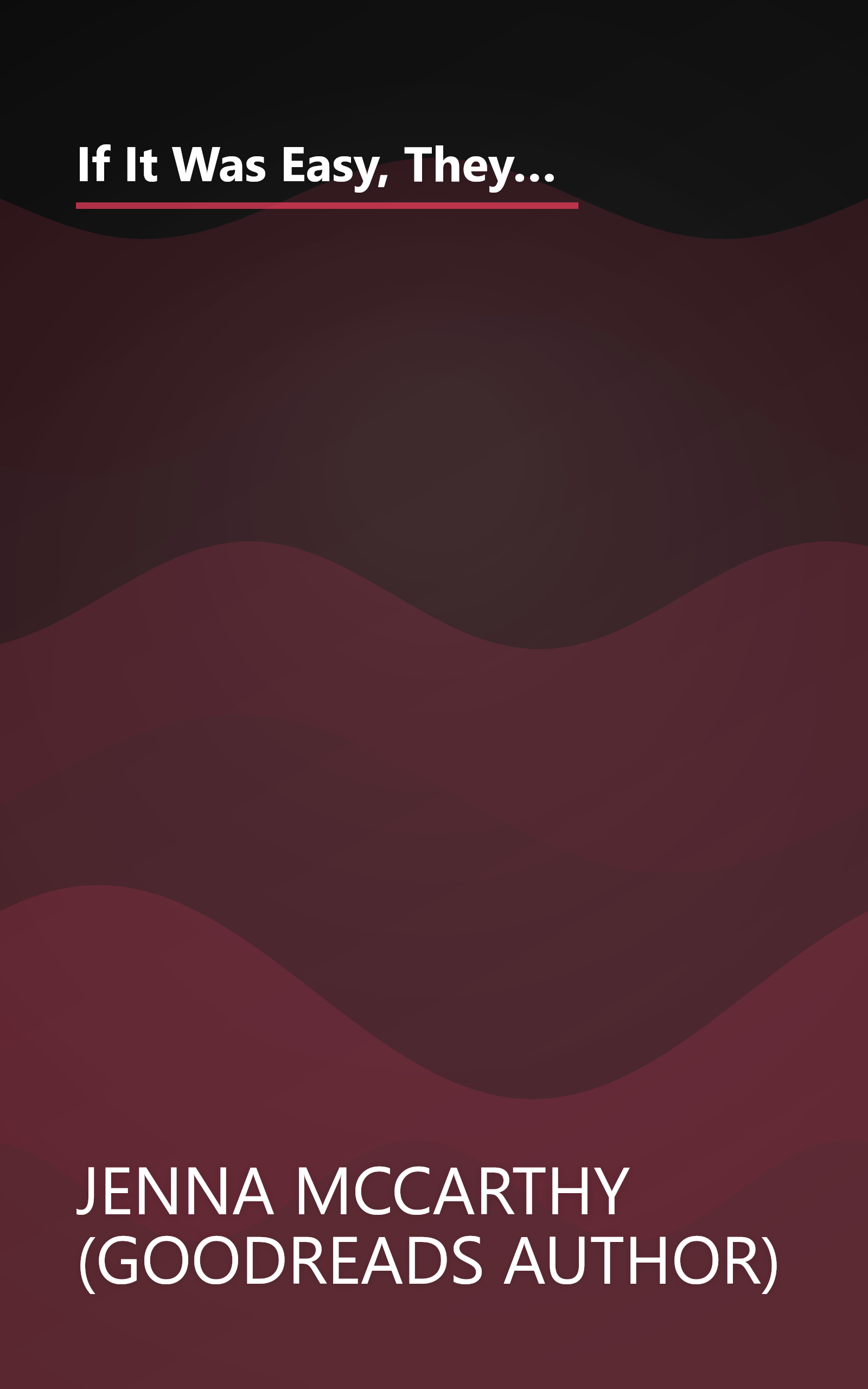 If It Was Easy, They'd Call the Whole Damn Thing a Honeymoon: Living with and Loving the TV-Addicted, Sex-Obsessed, Not-So-Handy Man You Married book cover