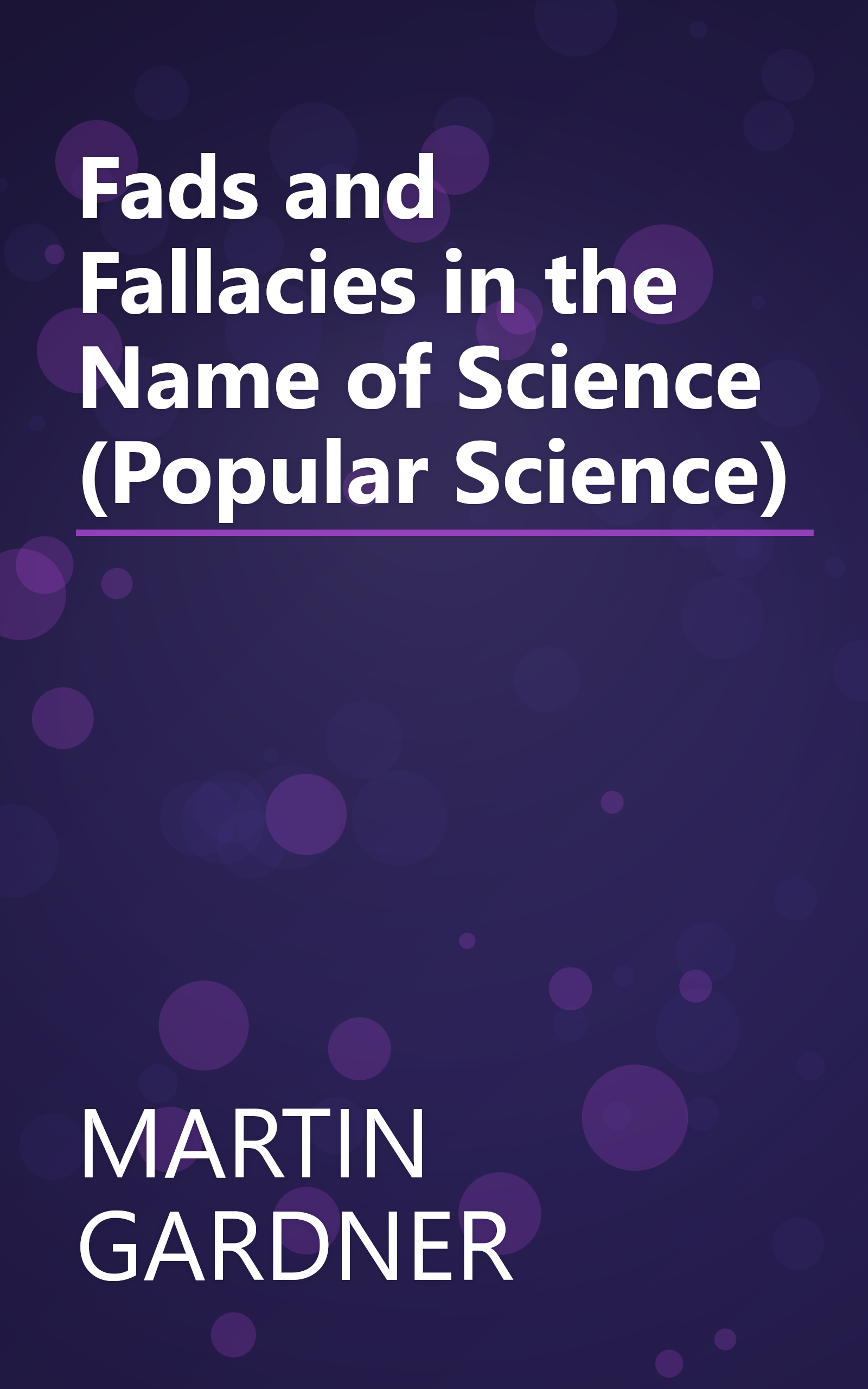 Fads and Fallacies in the Name of Science (Popular Science) book cover