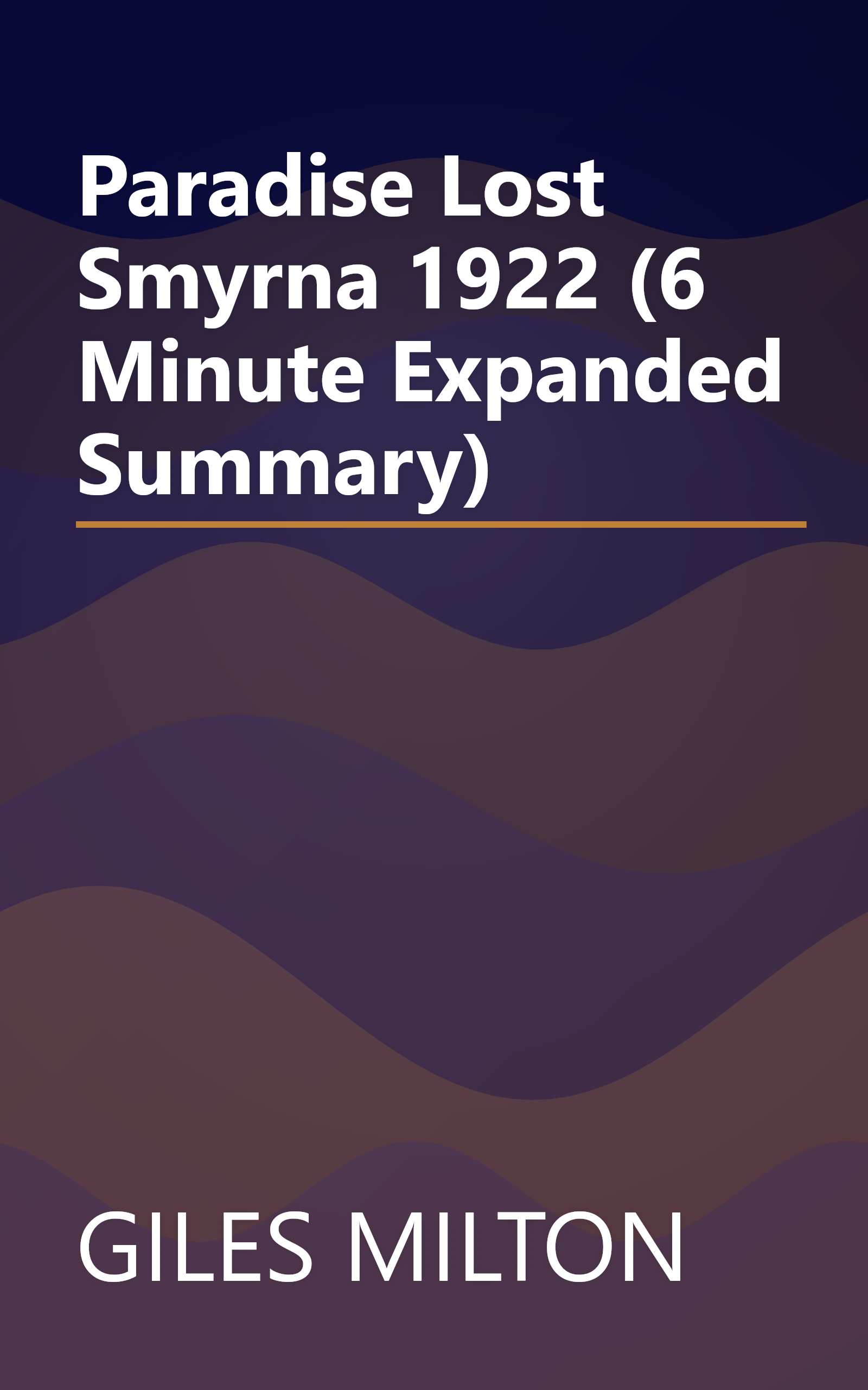 Paradise Lost  Smyrna  1922 (6 Minute   Expanded Summary) book cover