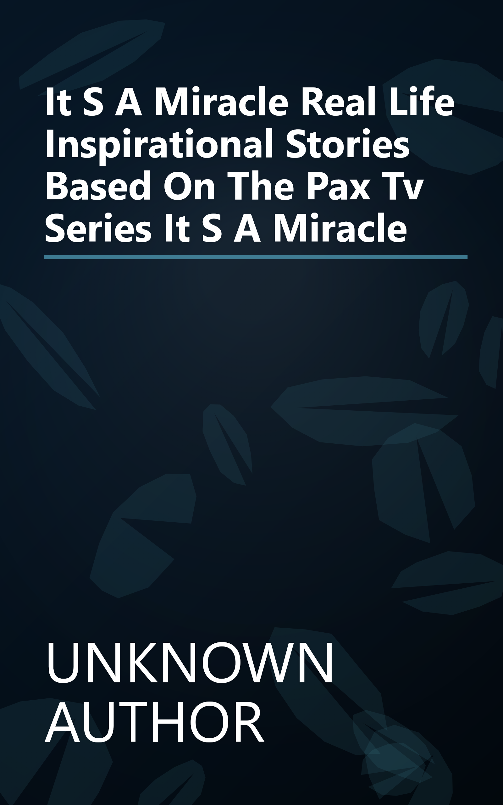 It S A Miracle  Real Life Inspirational Stories Based On The Pax Tv Series  It S A Miracle book cover