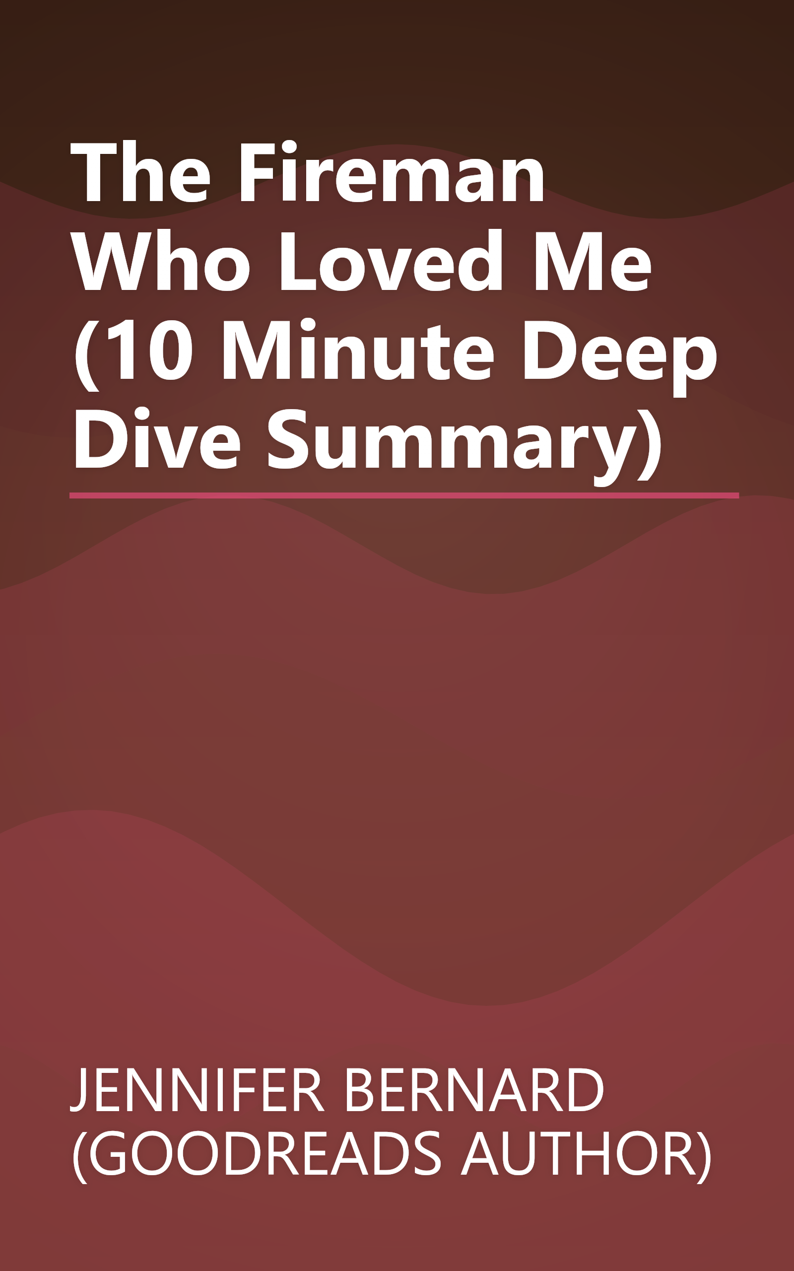 The Fireman Who Loved Me (10 Minute   Deep Dive Summary) book cover