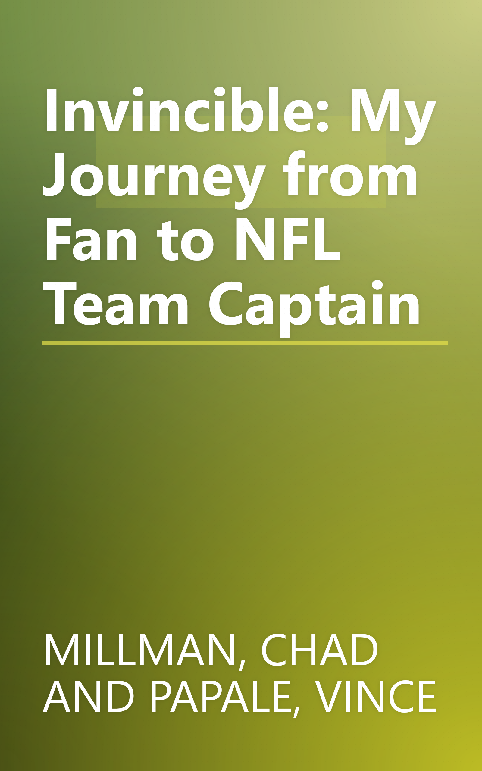 Invincible: My Journey from Fan to NFL Team Captain book cover
