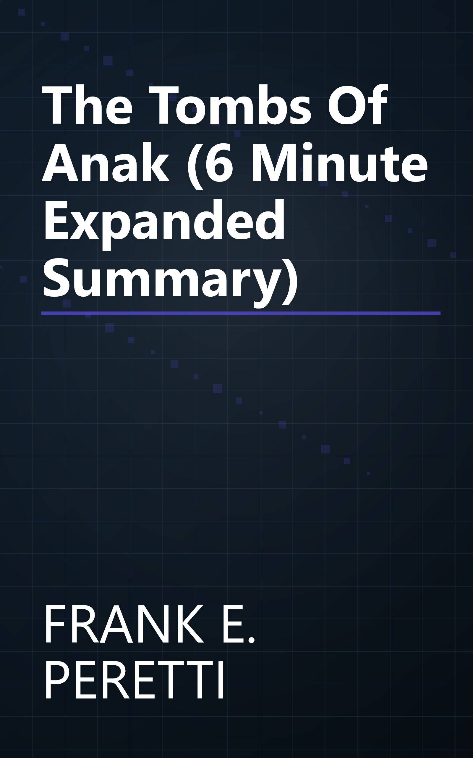 The Tombs Of Anak (6 Minute   Expanded Summary) book cover