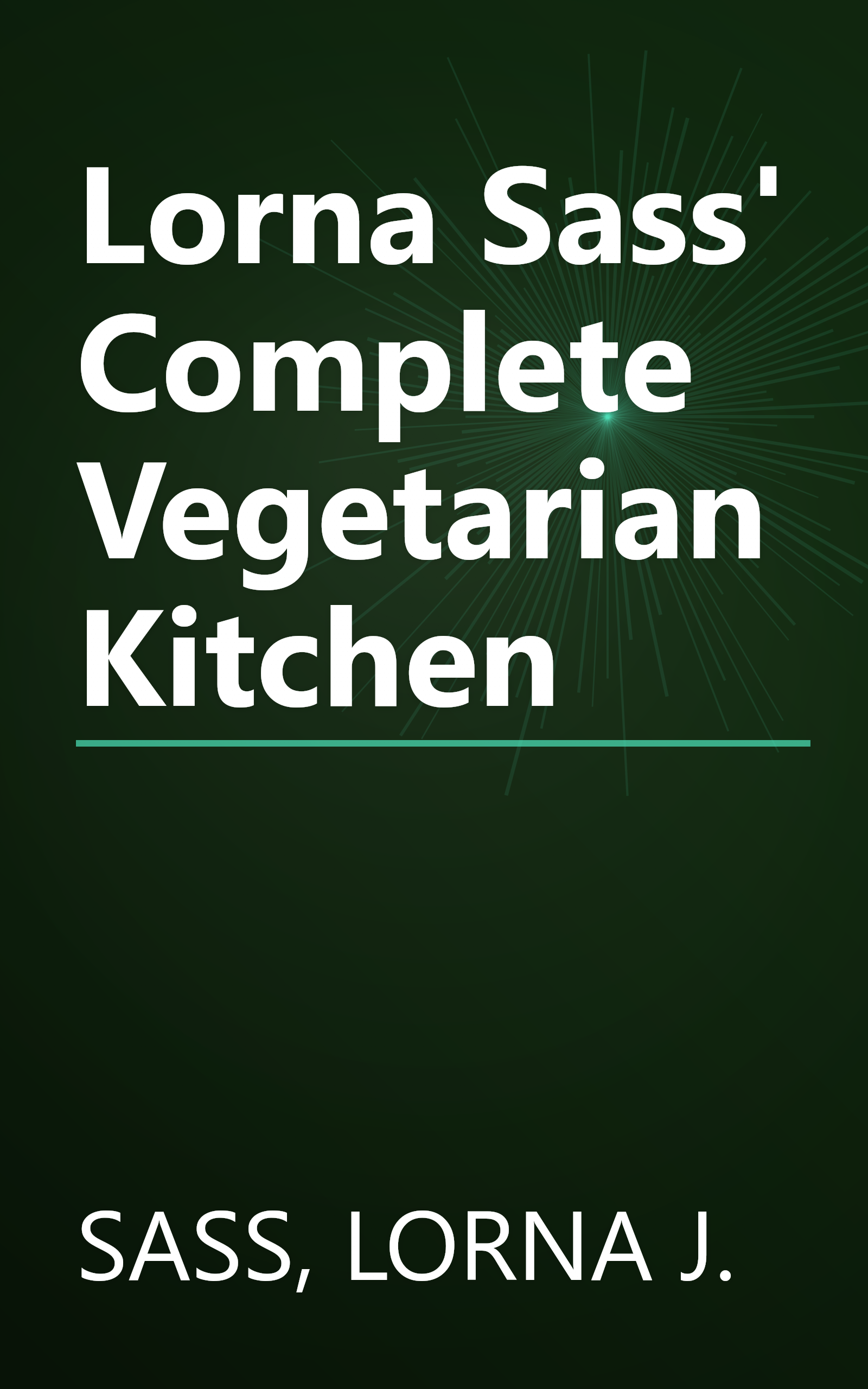 Lorna Sass' Complete Vegetarian Kitchen book cover