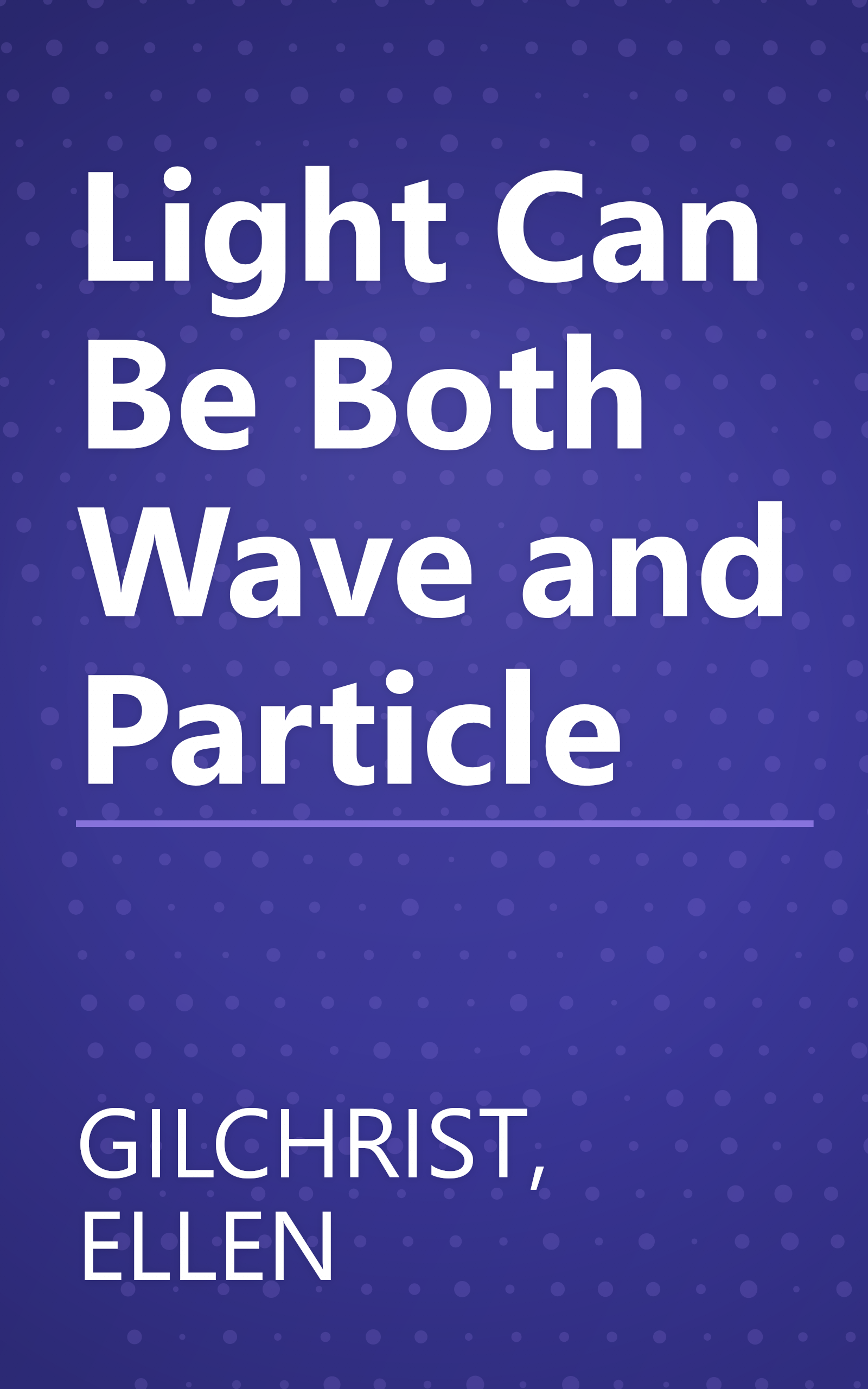 Light Can Be Both Wave and Particle book cover