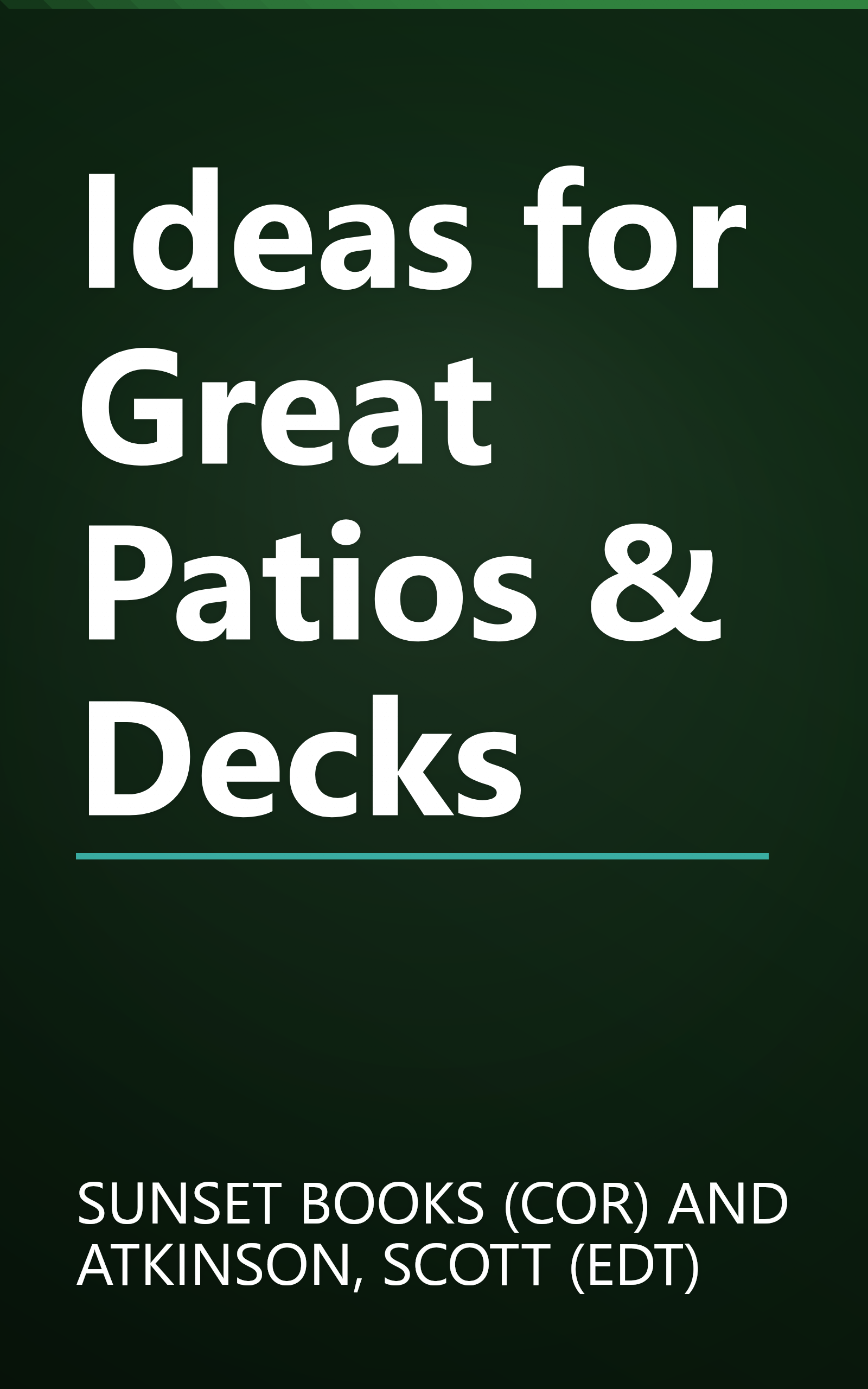 Ideas for Great Patios & Decks book cover