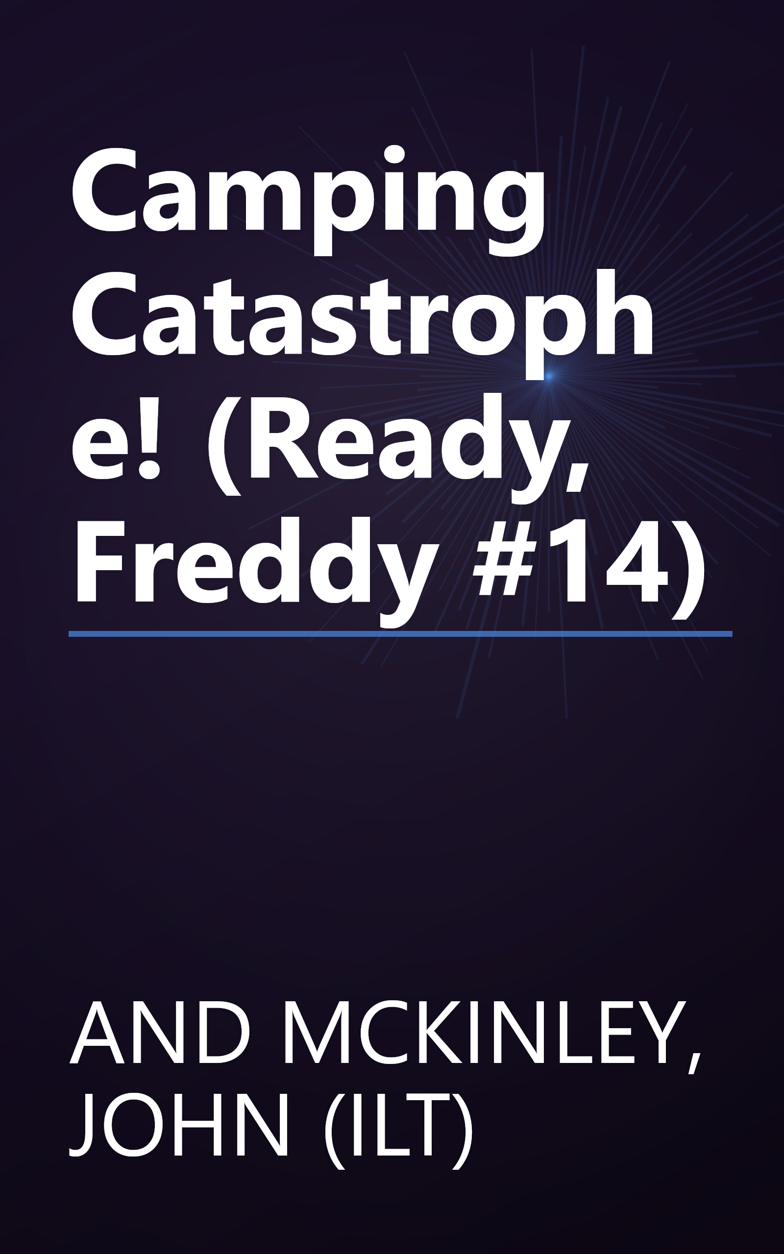 Camping Catastrophe! (Ready, Freddy #14) book cover