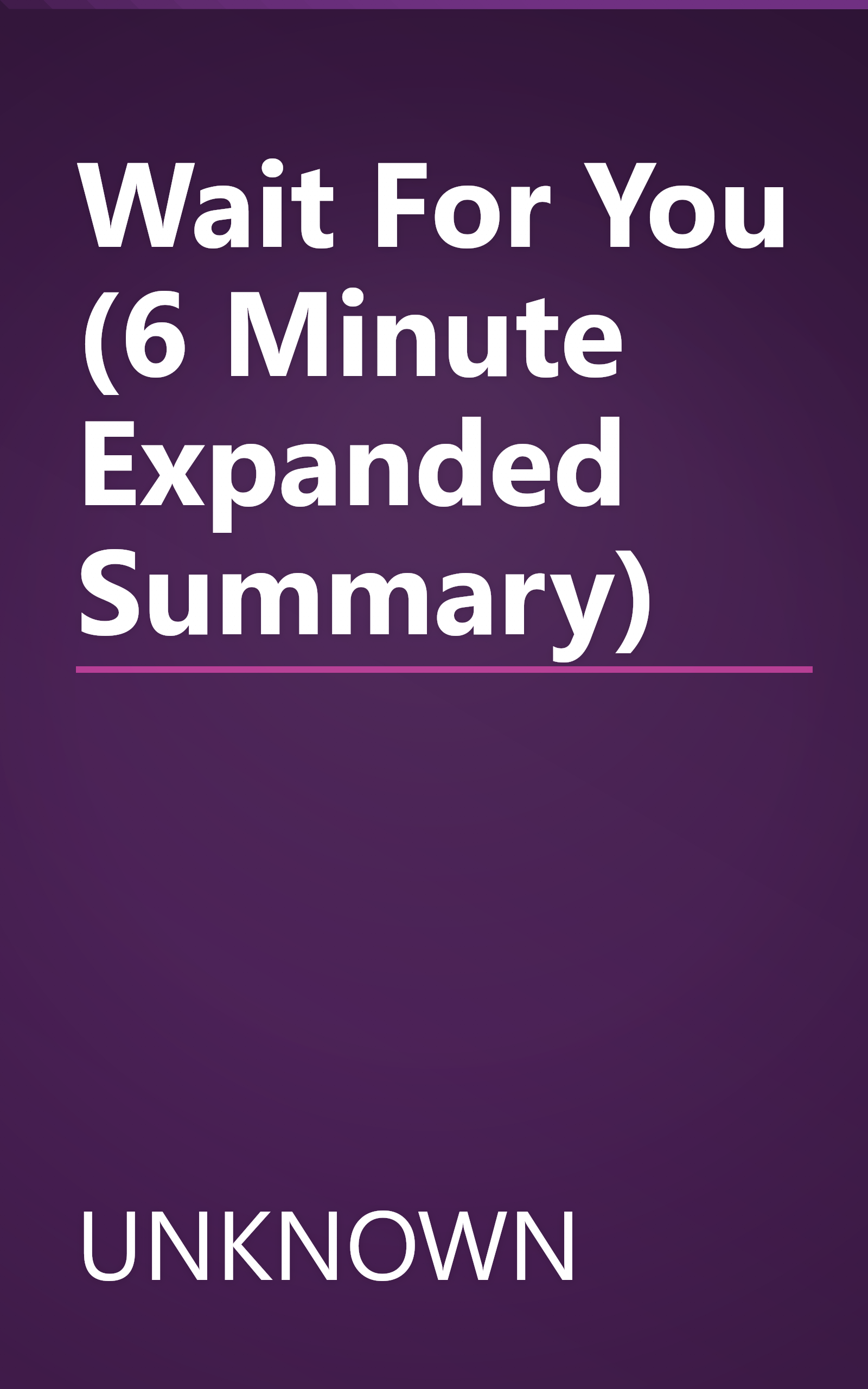 Wait For You (6 Minute   Expanded Summary) book cover