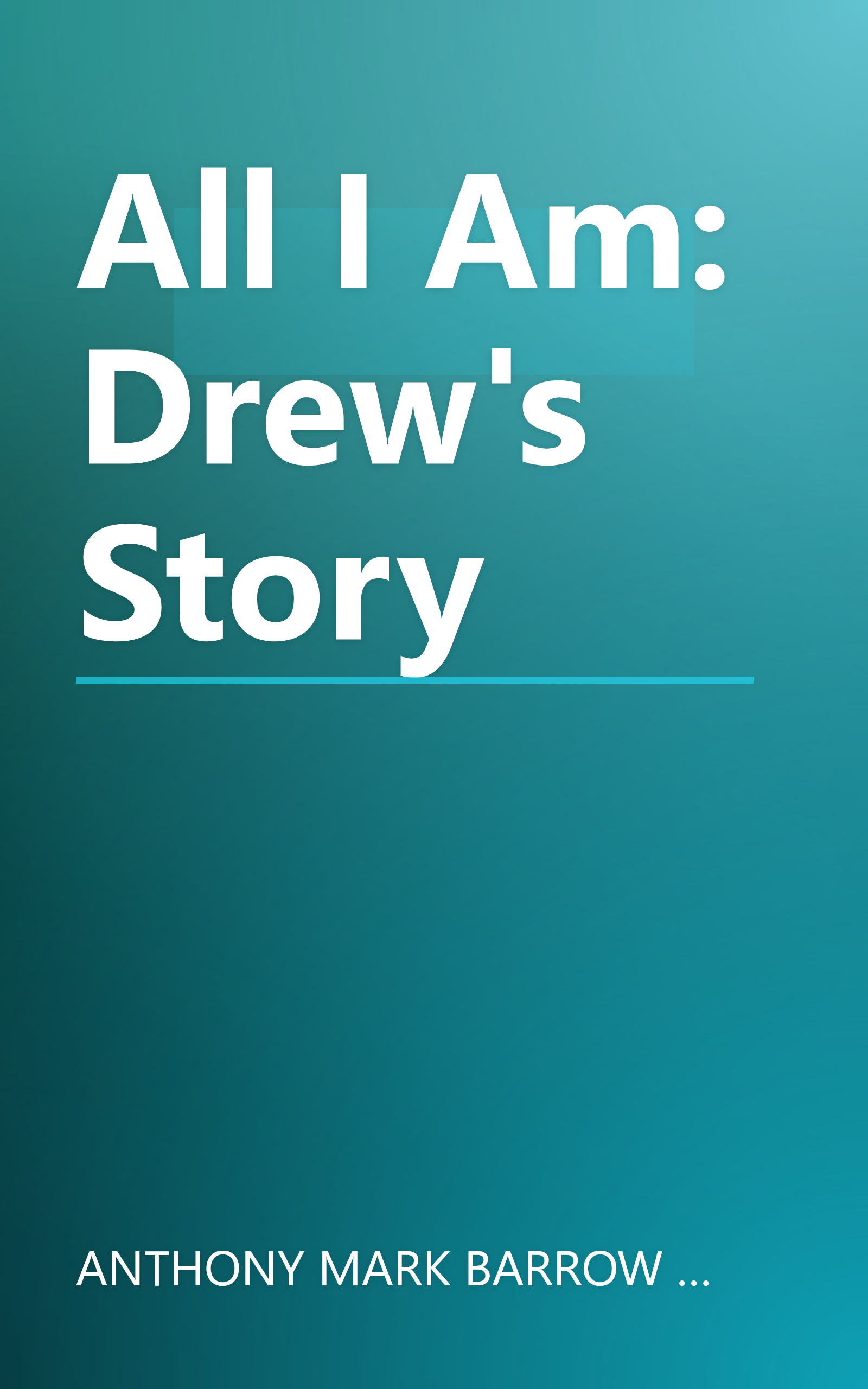 All I Am: Drew's Story book cover