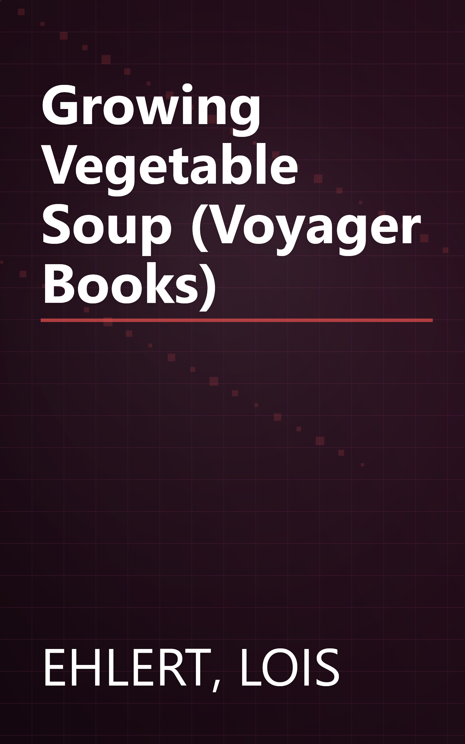 Growing Vegetable Soup (Voyager Books) book cover
