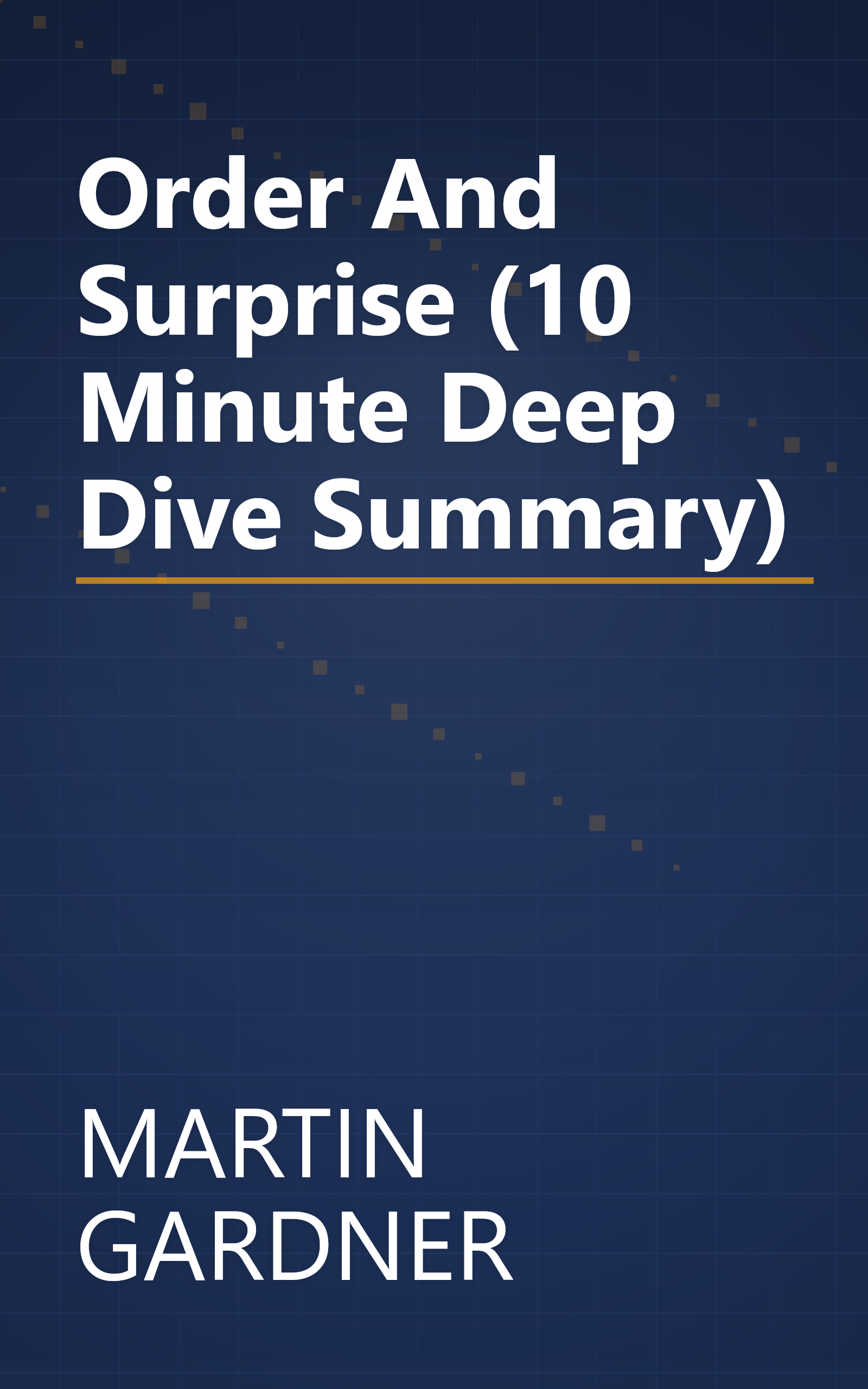 Order And Surprise (10 Minute   Deep Dive Summary) book cover