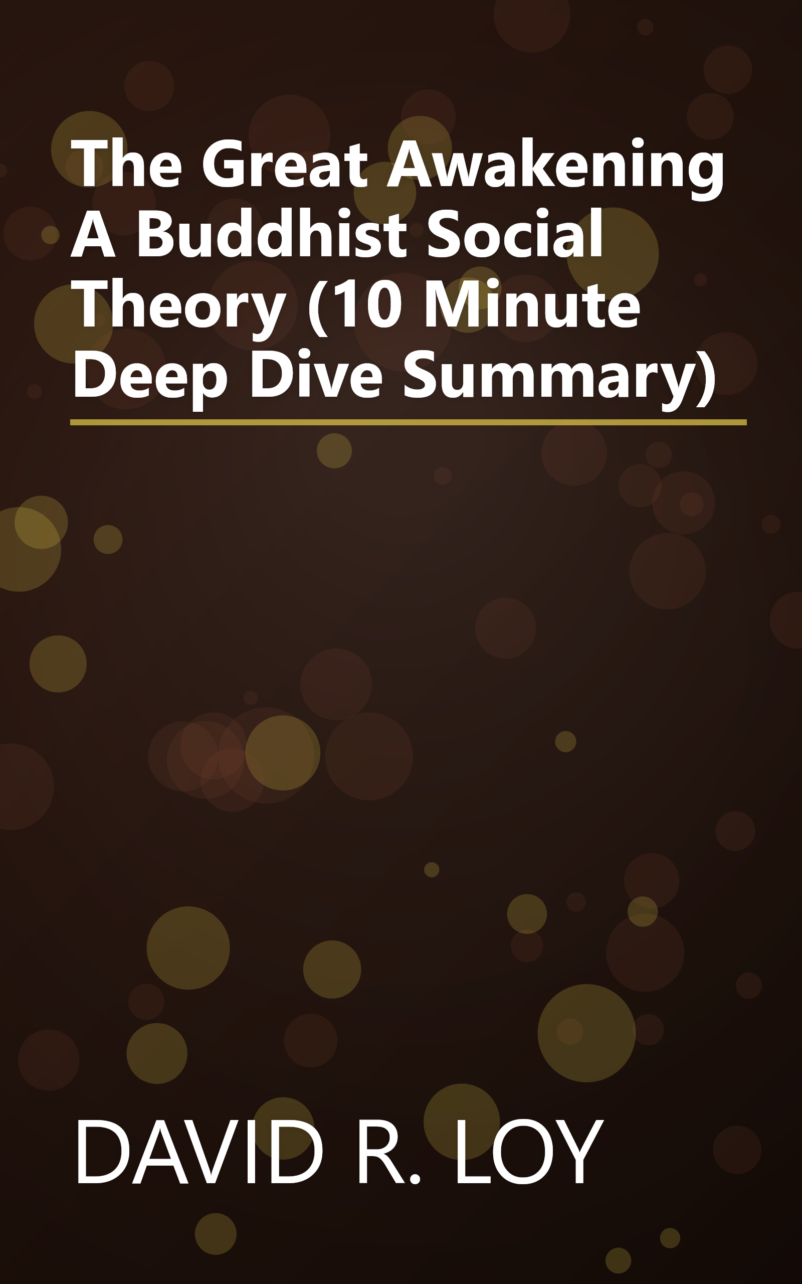 The Great Awakening  A Buddhist Social Theory (10 Minute   Deep Dive Summary) book cover