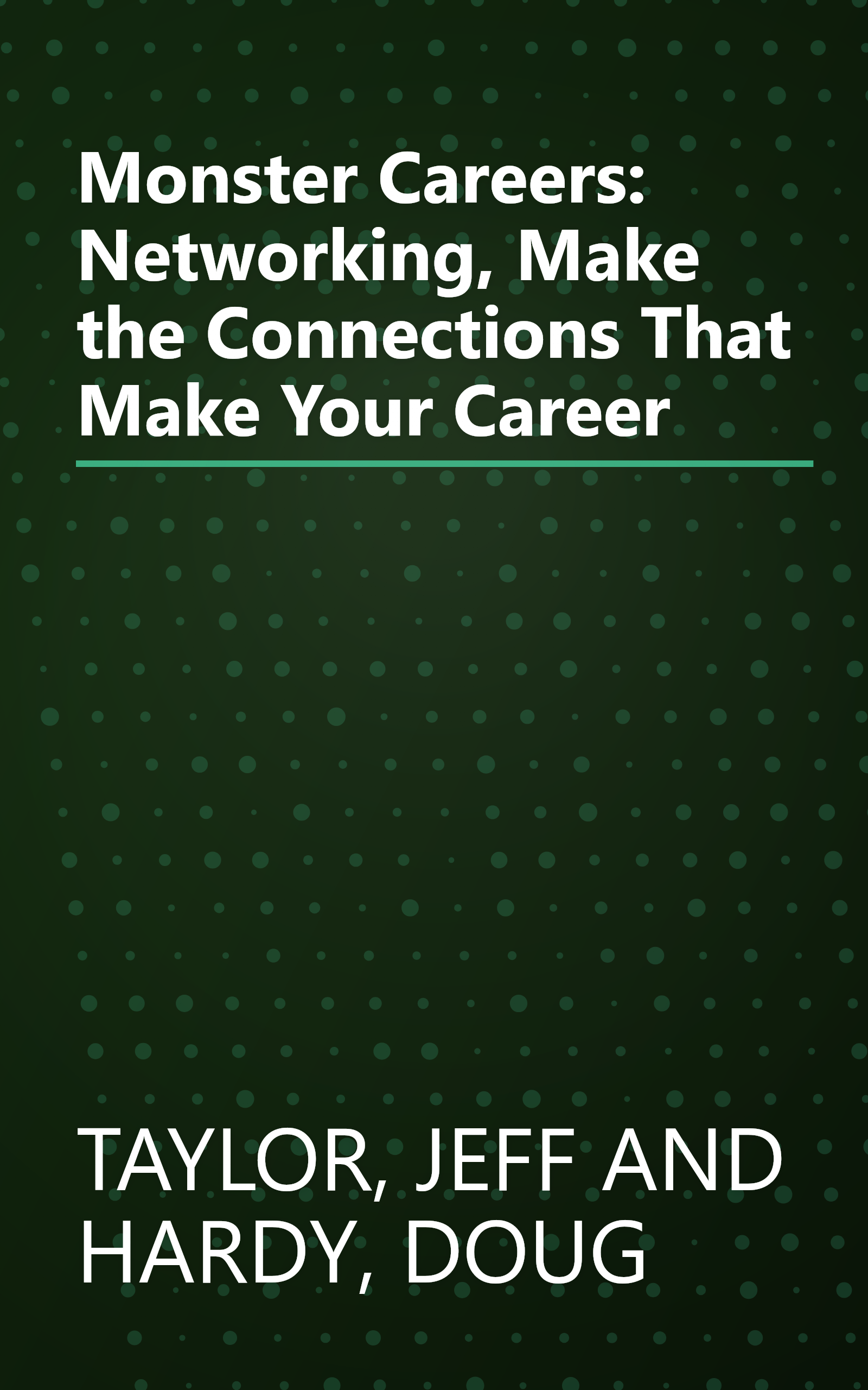 Monster Careers: Networking, Make the Connections That Make Your Career book cover