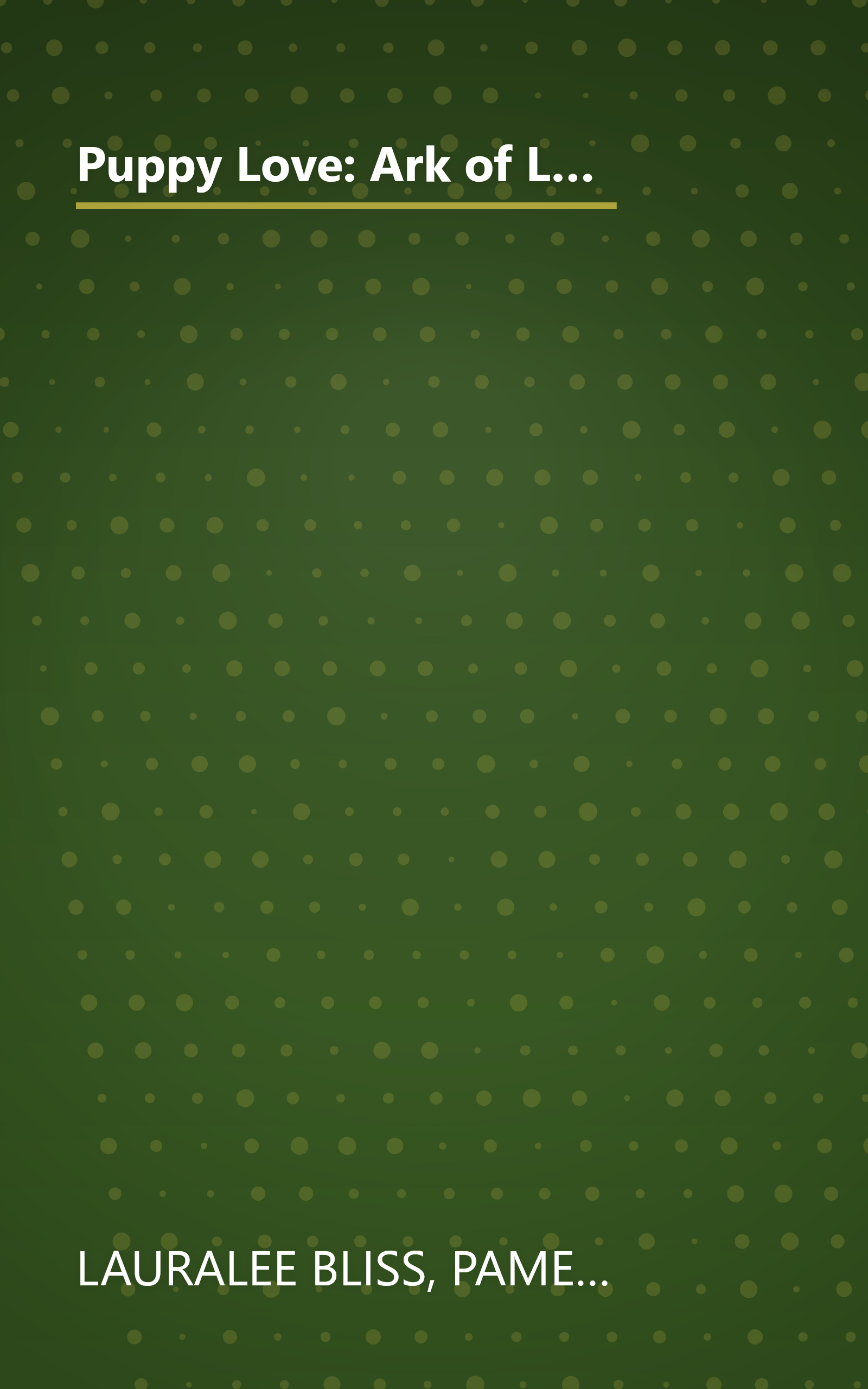 Puppy Love: Ark of Love/Walk, Don't Run/Dog Park/The Neighbor's Fence (Inspirational Romance Collection) book cover