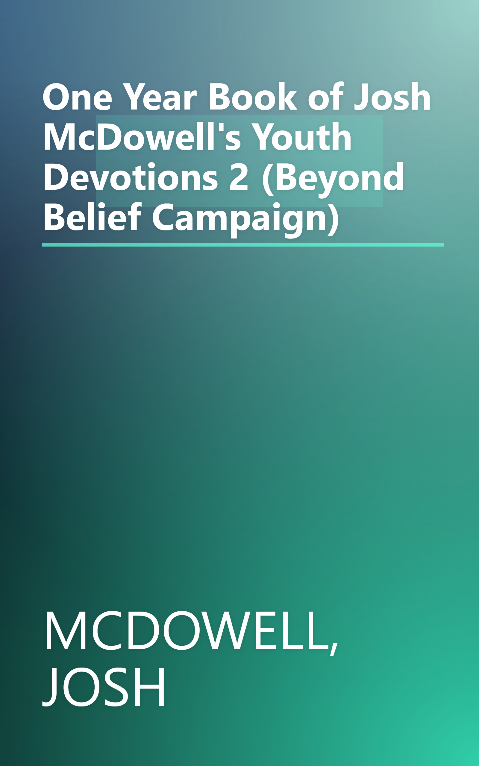 One Year Book of Josh McDowell's Youth Devotions 2 (Beyond Belief Campaign) book cover