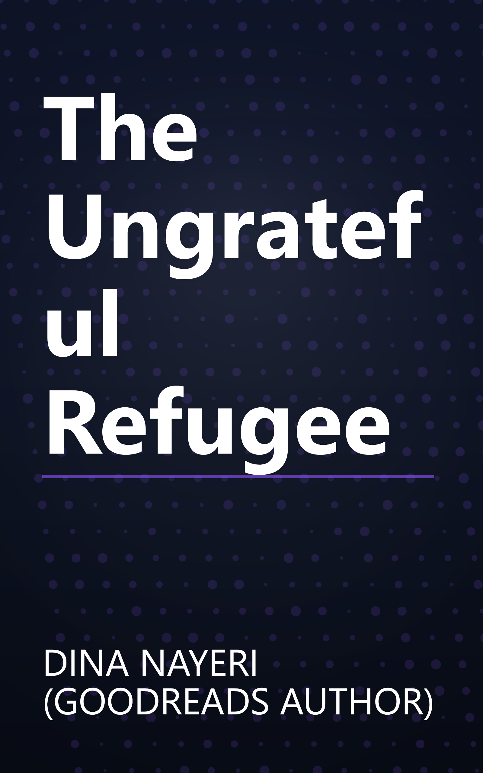 The Ungrateful Refugee book cover