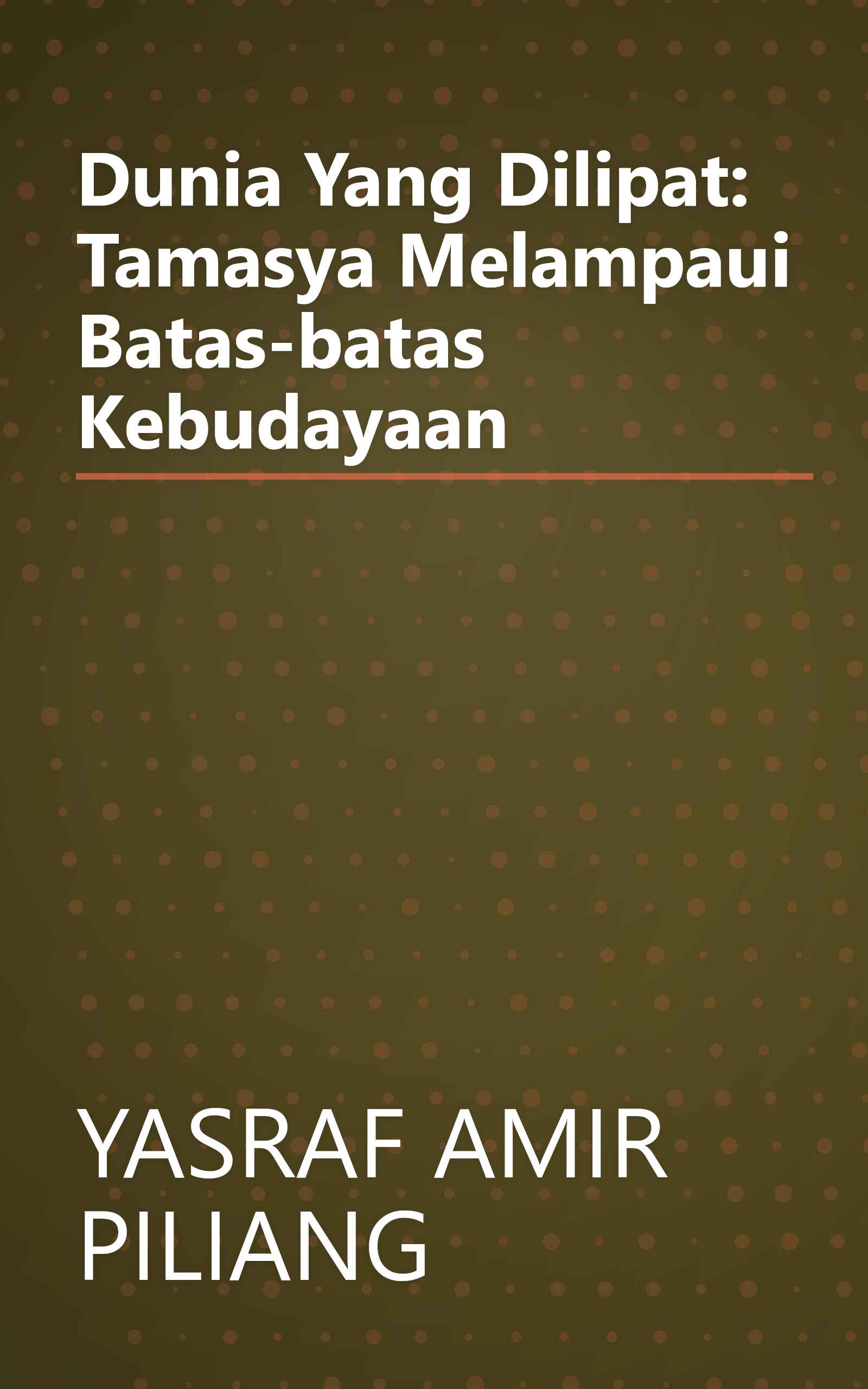 Dunia Yang Dilipat: Tamasya Melampaui Batas-batas Kebudayaan book cover