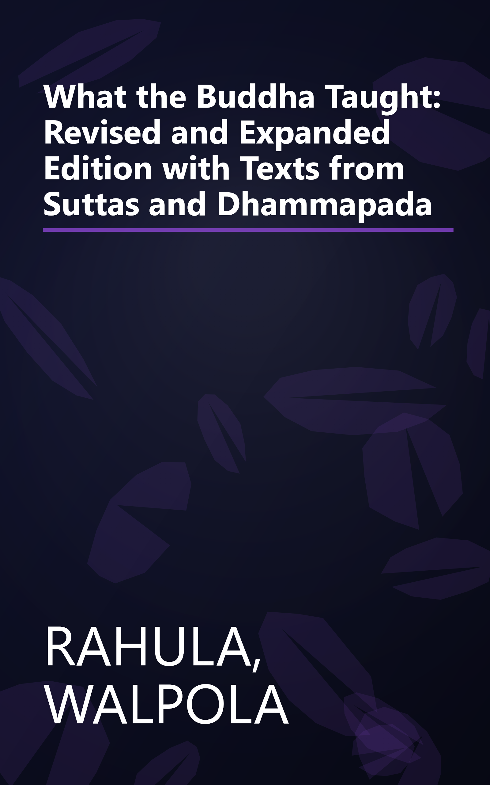 What the Buddha Taught: Revised and Expanded Edition with Texts from Suttas and Dhammapada book cover