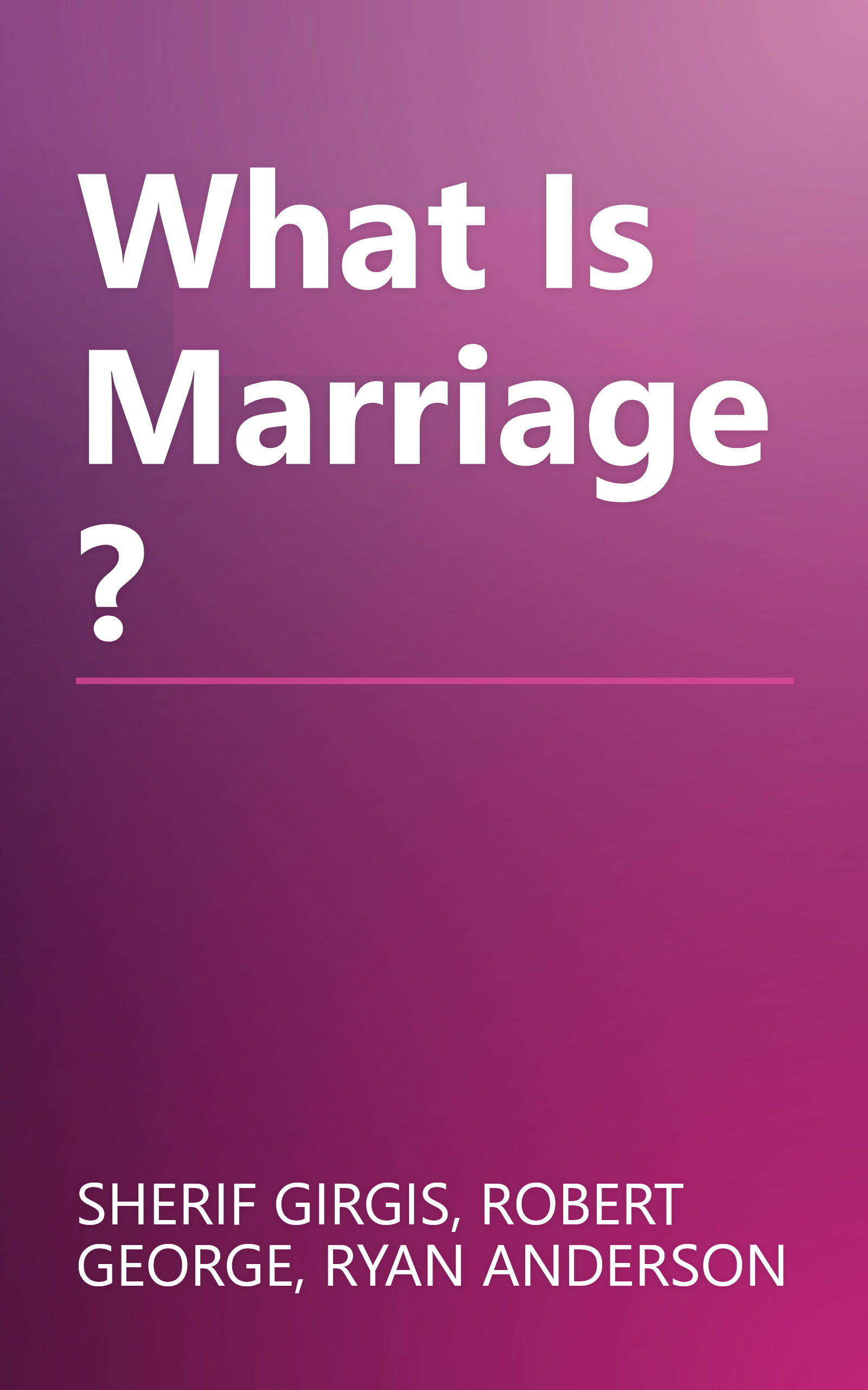 What Is Marriage? book cover