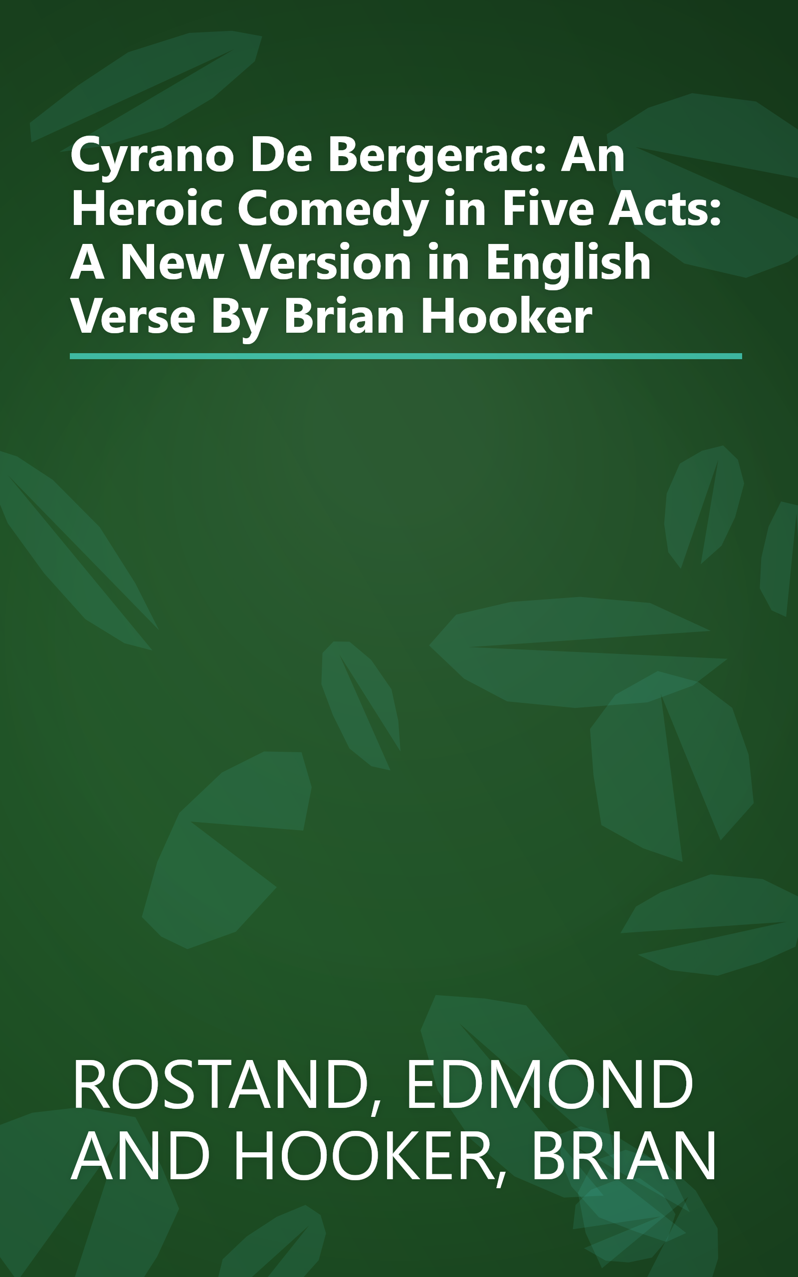 Cyrano De Bergerac: An Heroic Comedy in Five Acts: A New Version in English Verse By Brian Hooker book cover