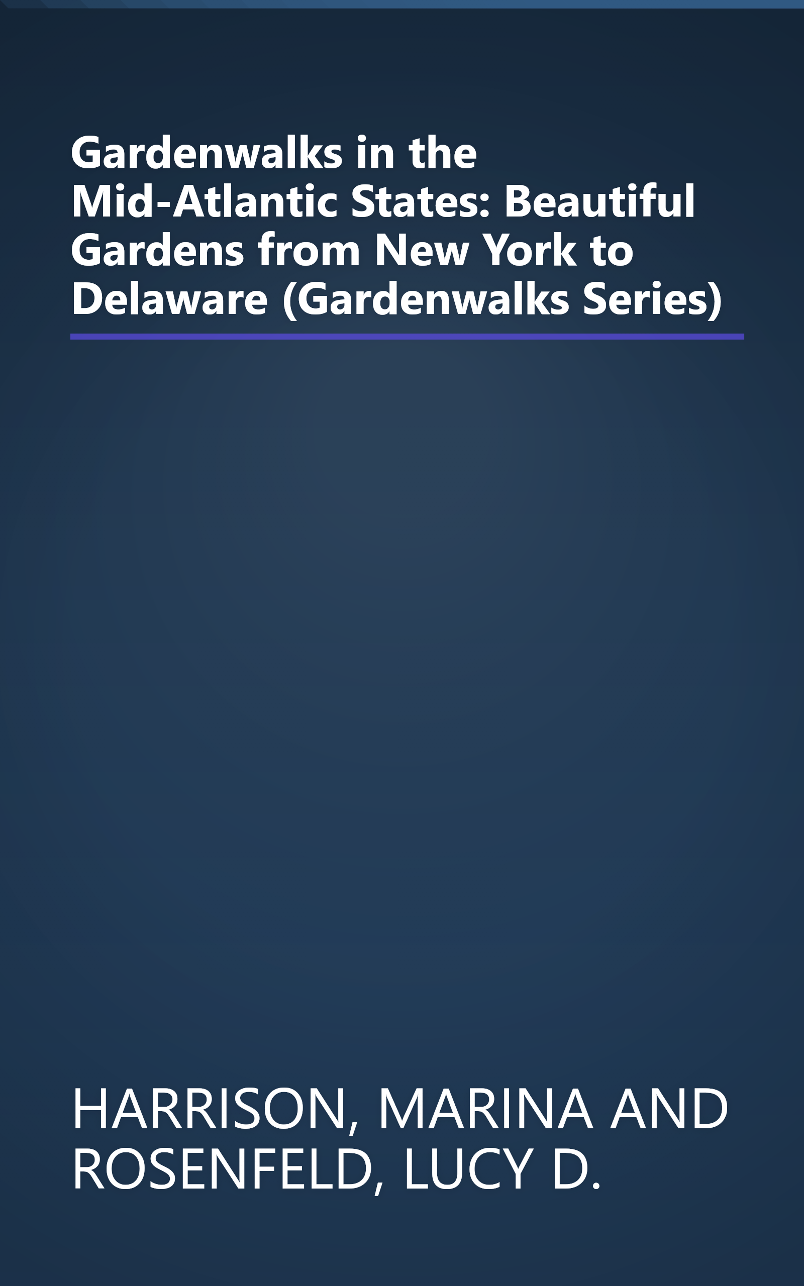 Gardenwalks in the Mid-Atlantic States: Beautiful Gardens from New York to Delaware (Gardenwalks Series) book cover