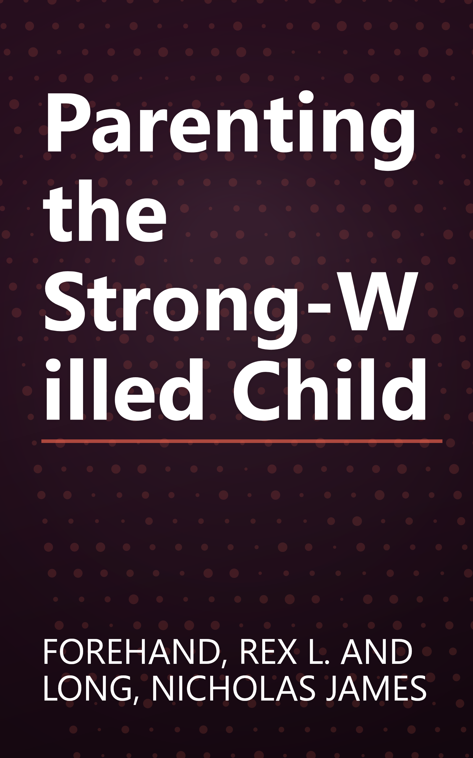 Parenting the Strong-Willed Child book cover