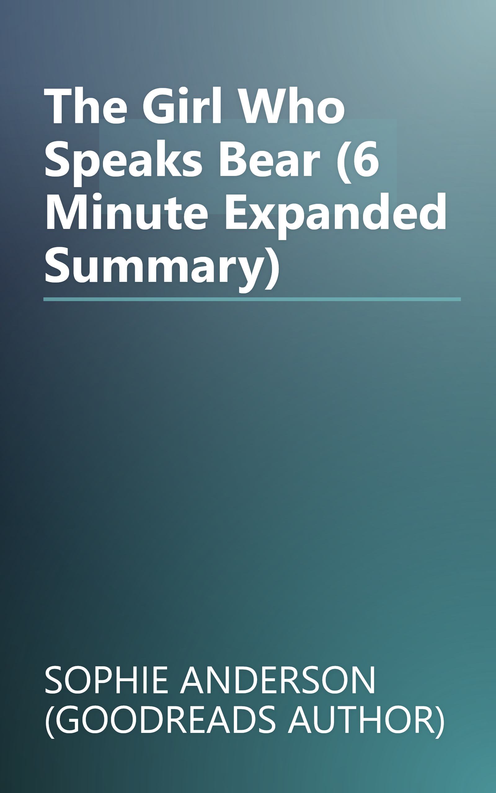 The Girl Who Speaks Bear (6 Minute   Expanded Summary) book cover
