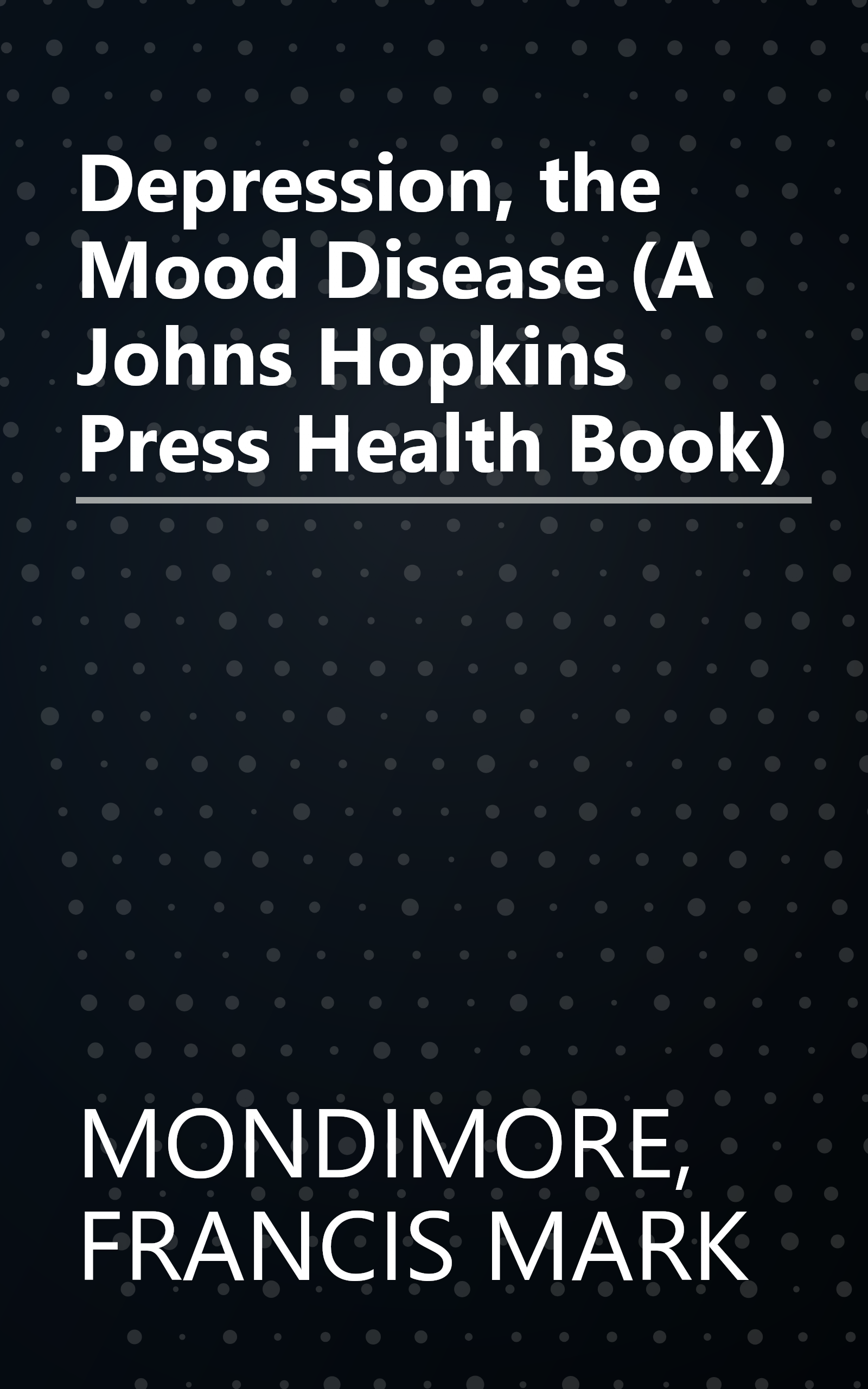 Depression, the Mood Disease (A Johns Hopkins Press Health Book) book cover