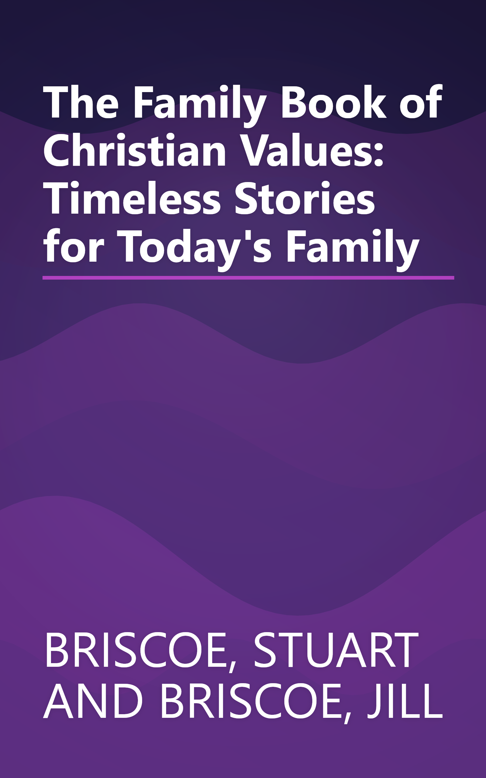 The Family Book of Christian Values: Timeless Stories for Today's Family book cover