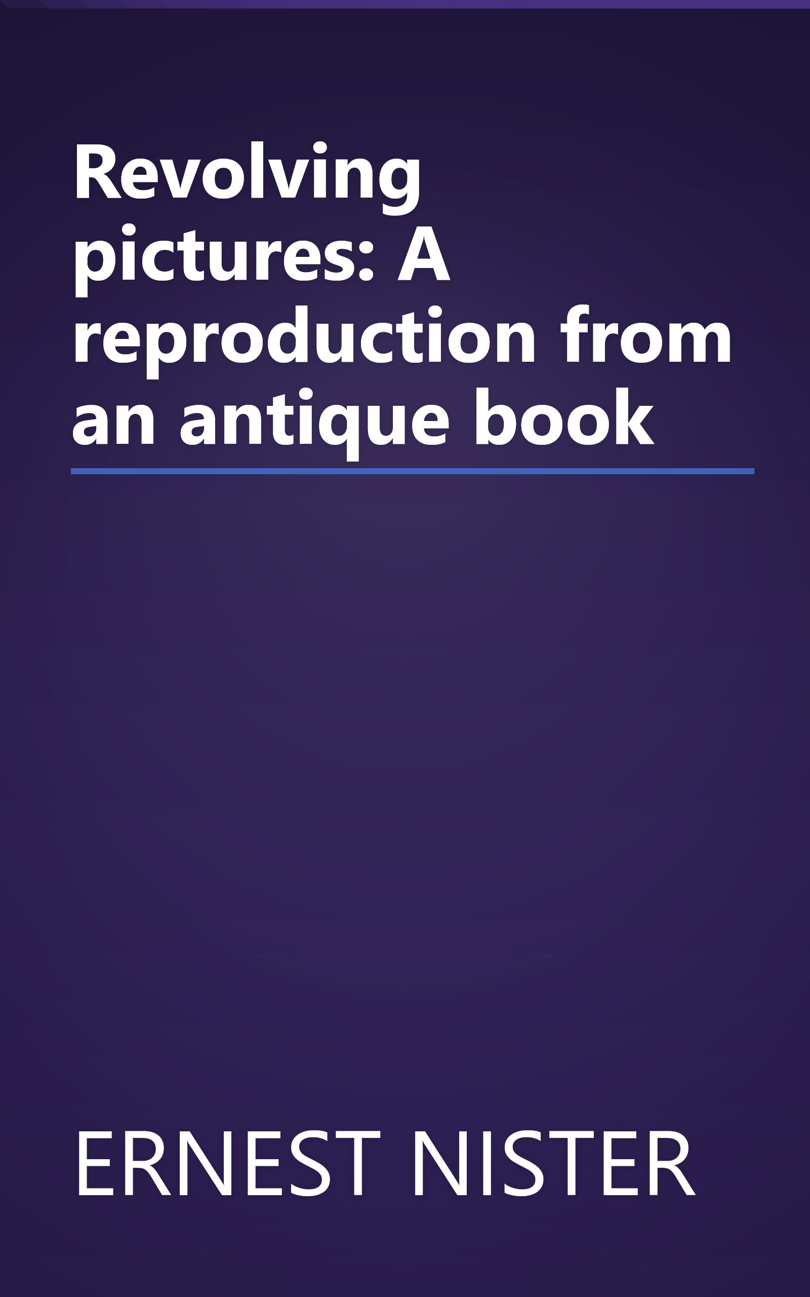 Revolving pictures: A reproduction from an antique book book cover