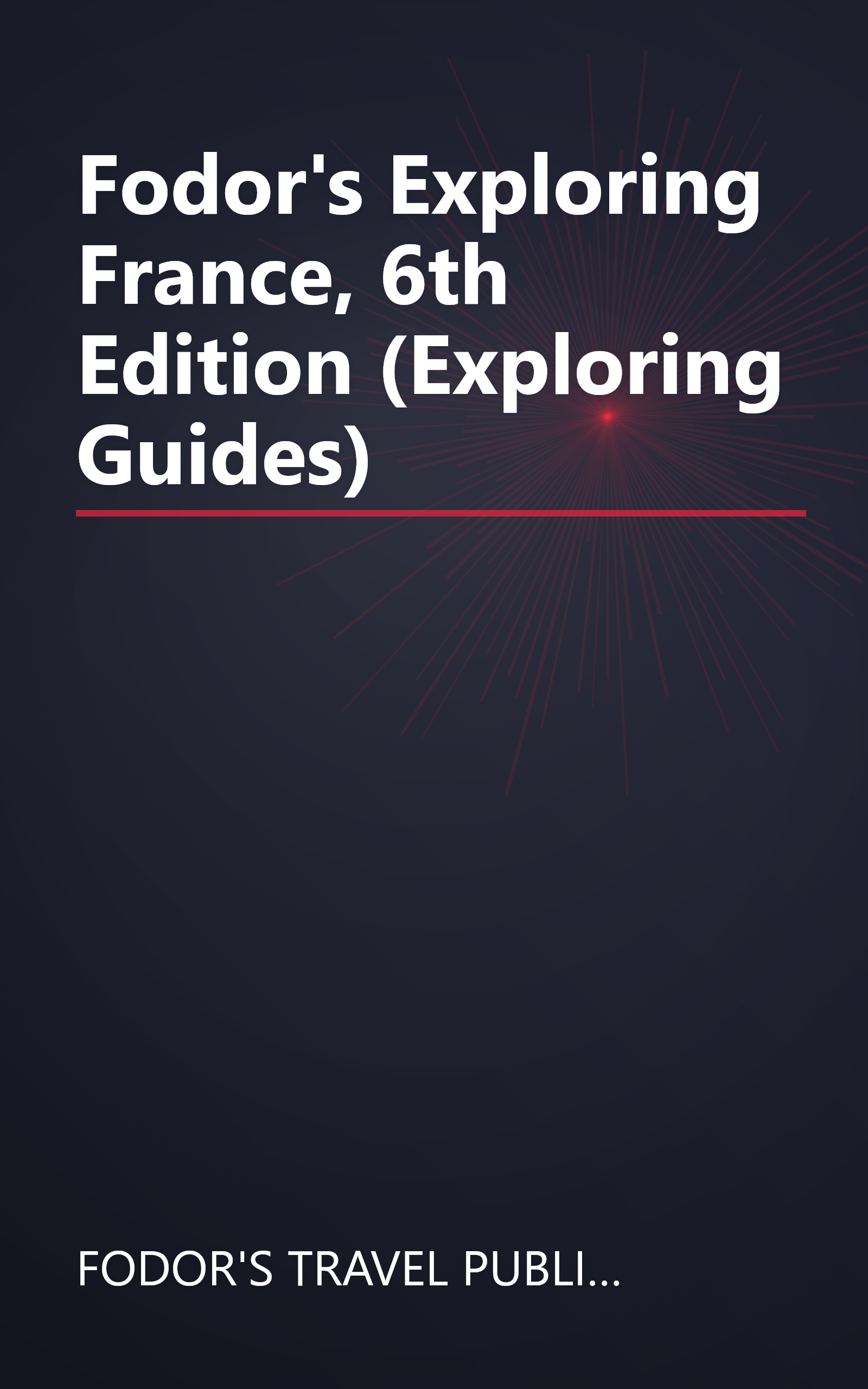 Fodor's Exploring France, 6th Edition (Exploring Guides) book cover