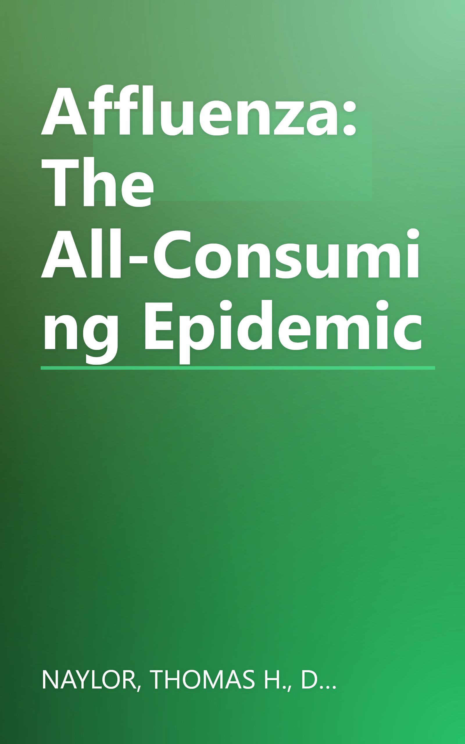 Affluenza: The All-Consuming Epidemic book cover