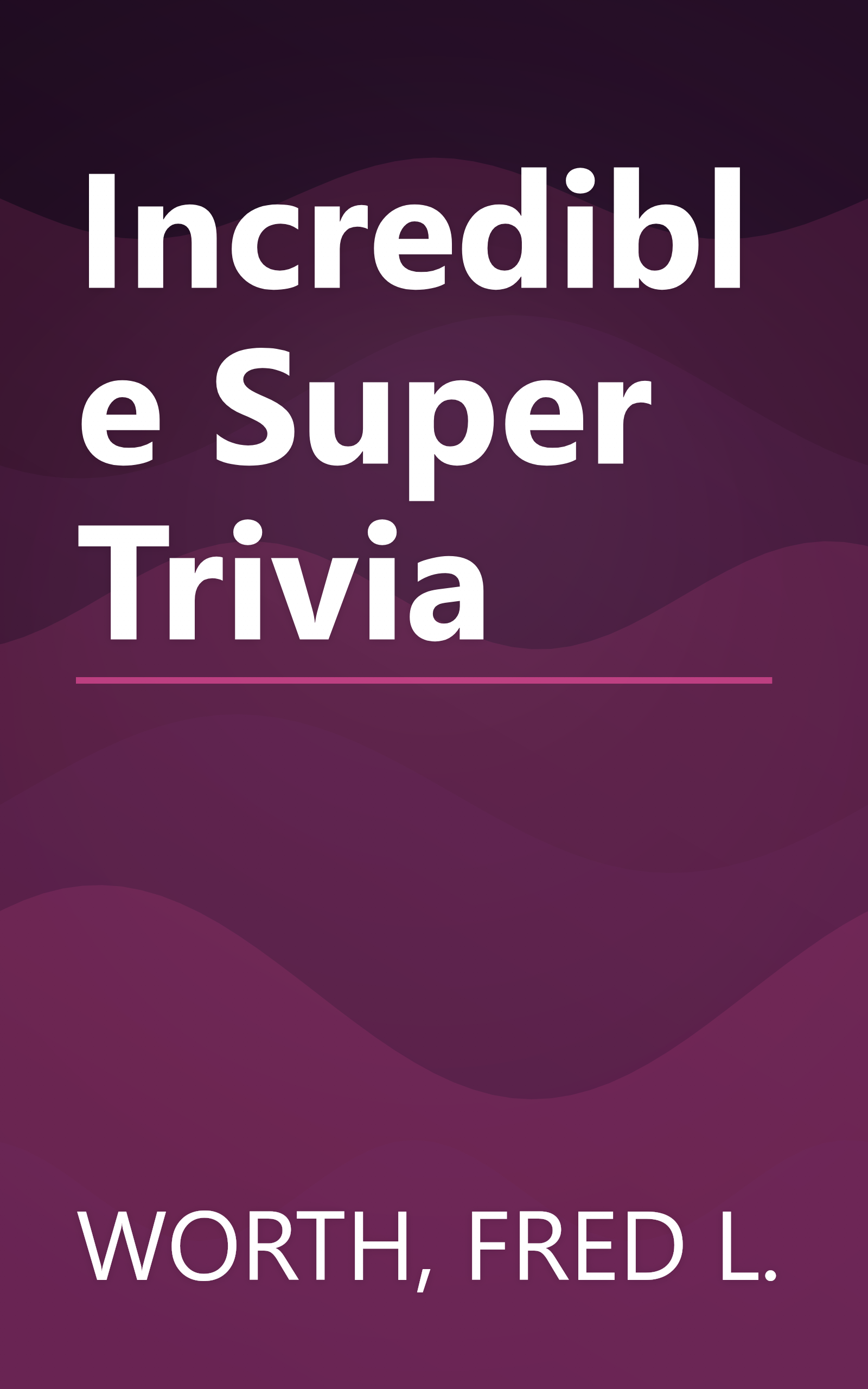 Incredible Super Trivia book cover