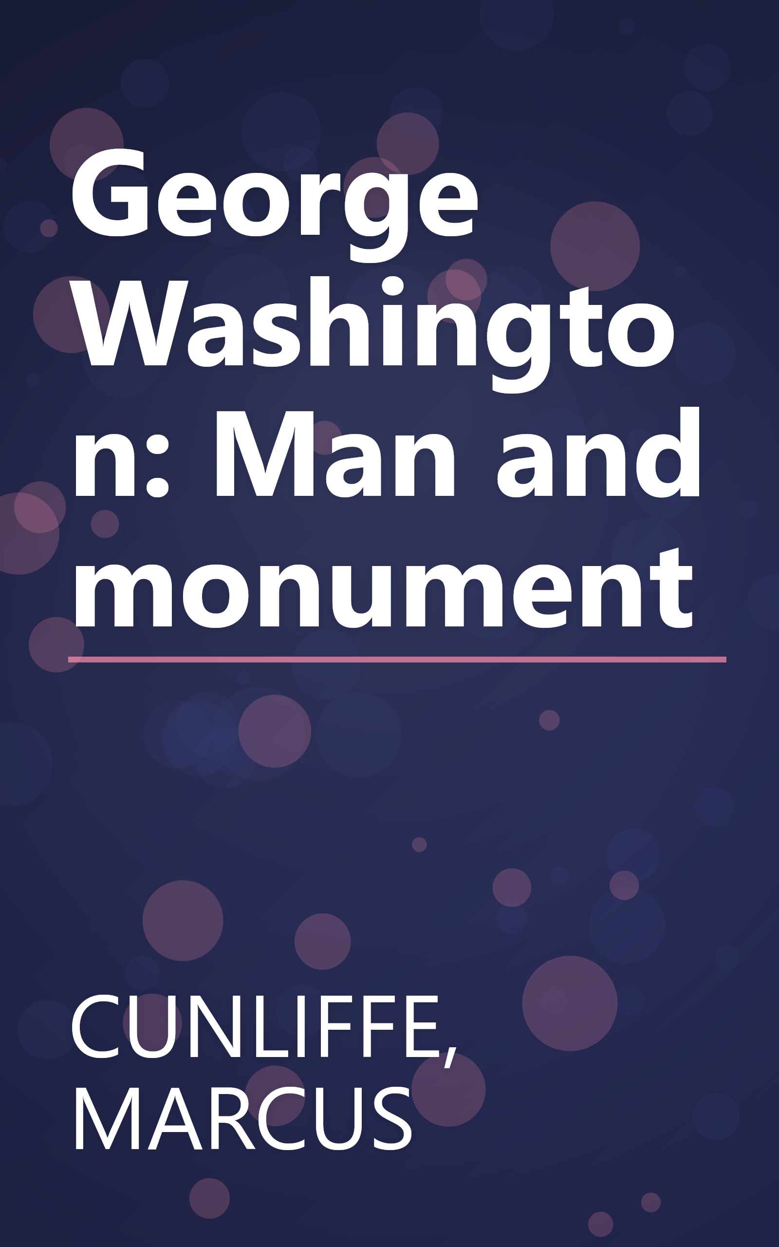 George Washington: Man and monument book cover