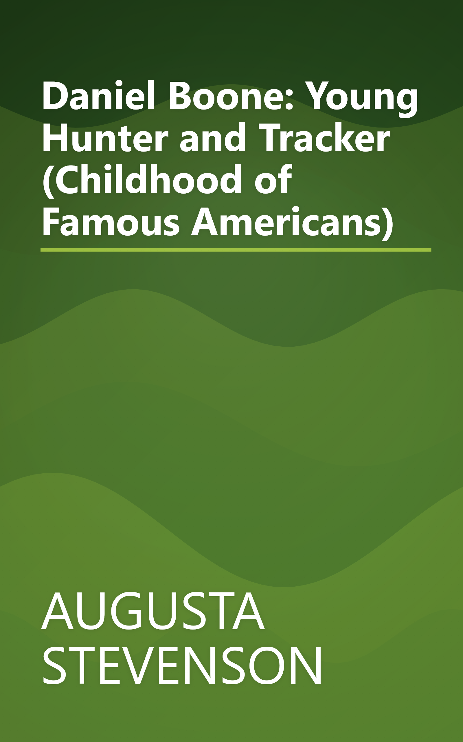 Daniel Boone: Young Hunter and Tracker (Childhood of Famous Americans) book cover