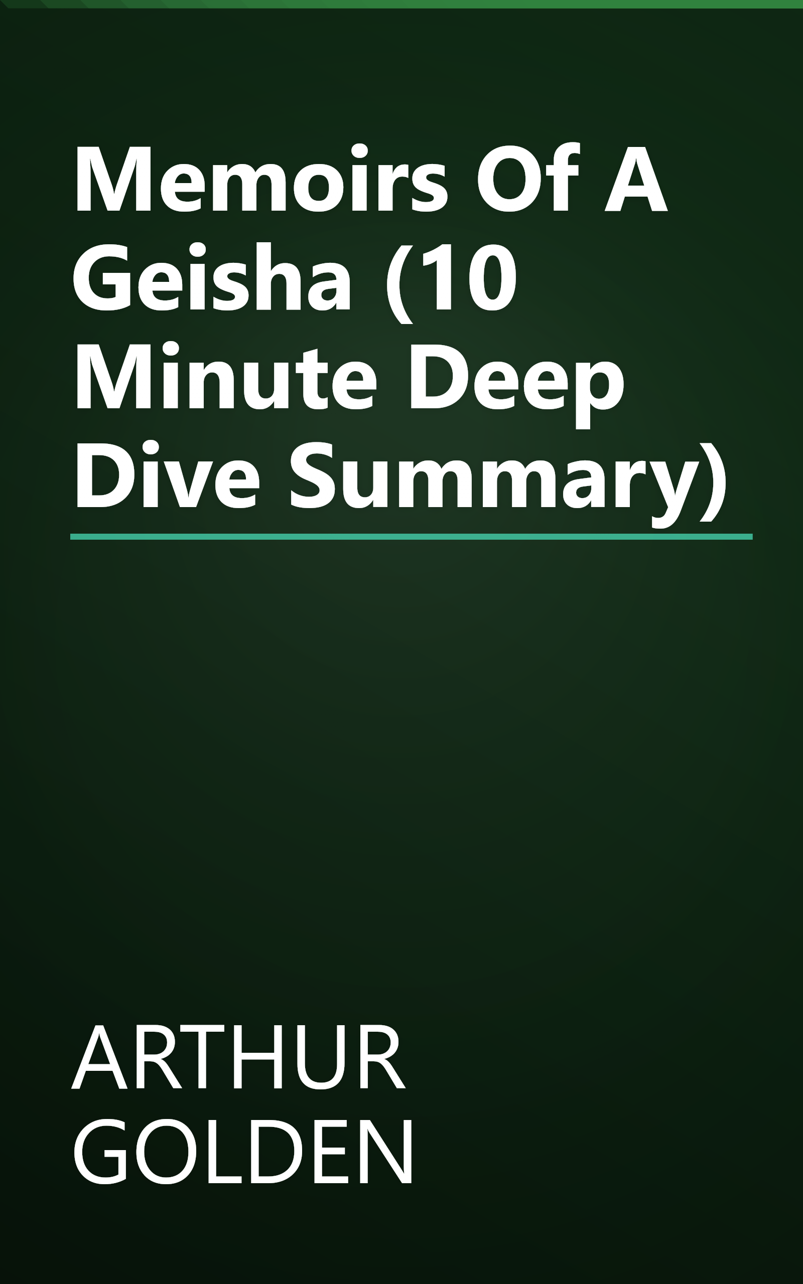 Memoirs Of A Geisha (10 Minute   Deep Dive Summary) book cover