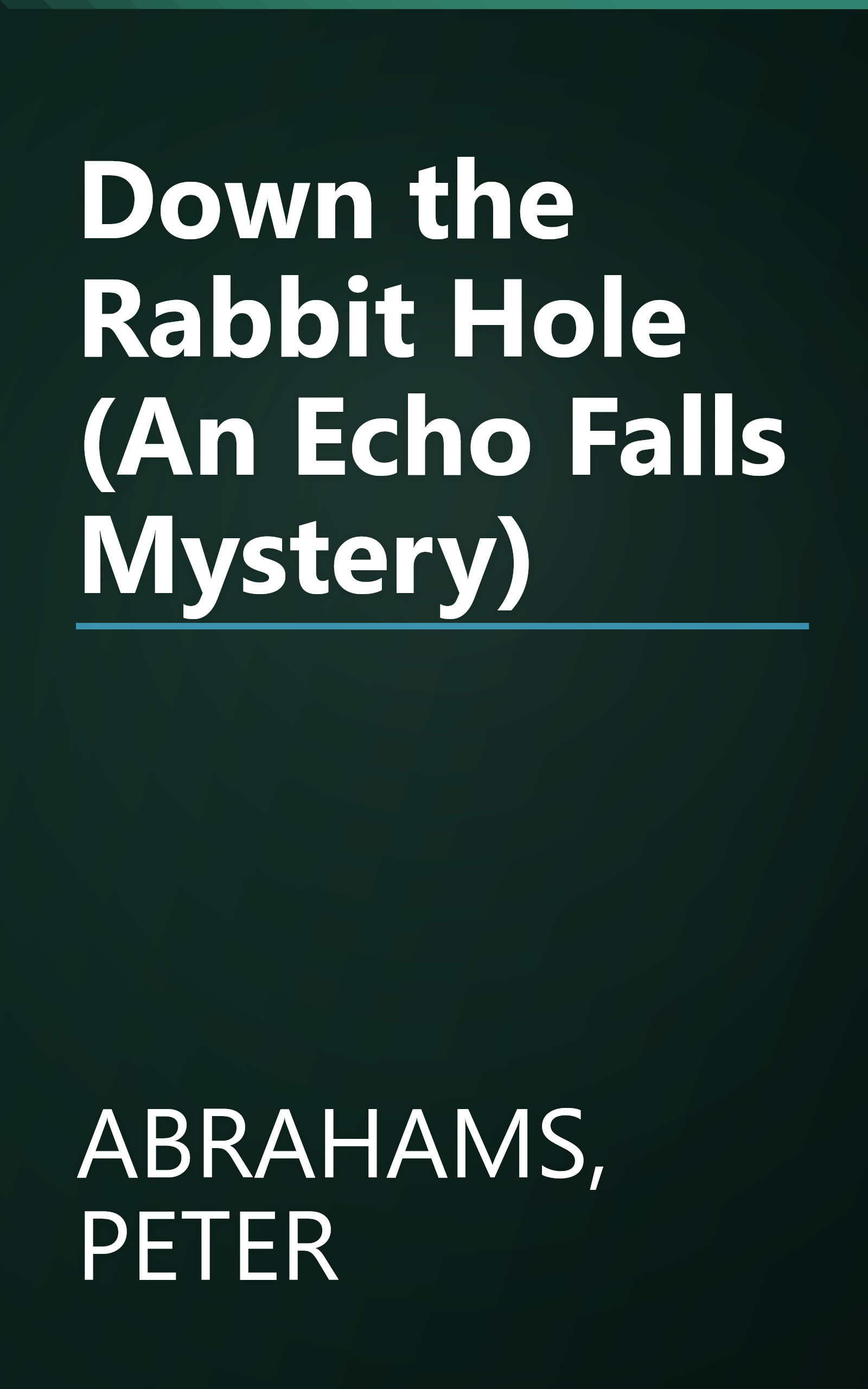 Down the Rabbit Hole (An Echo Falls Mystery) book cover