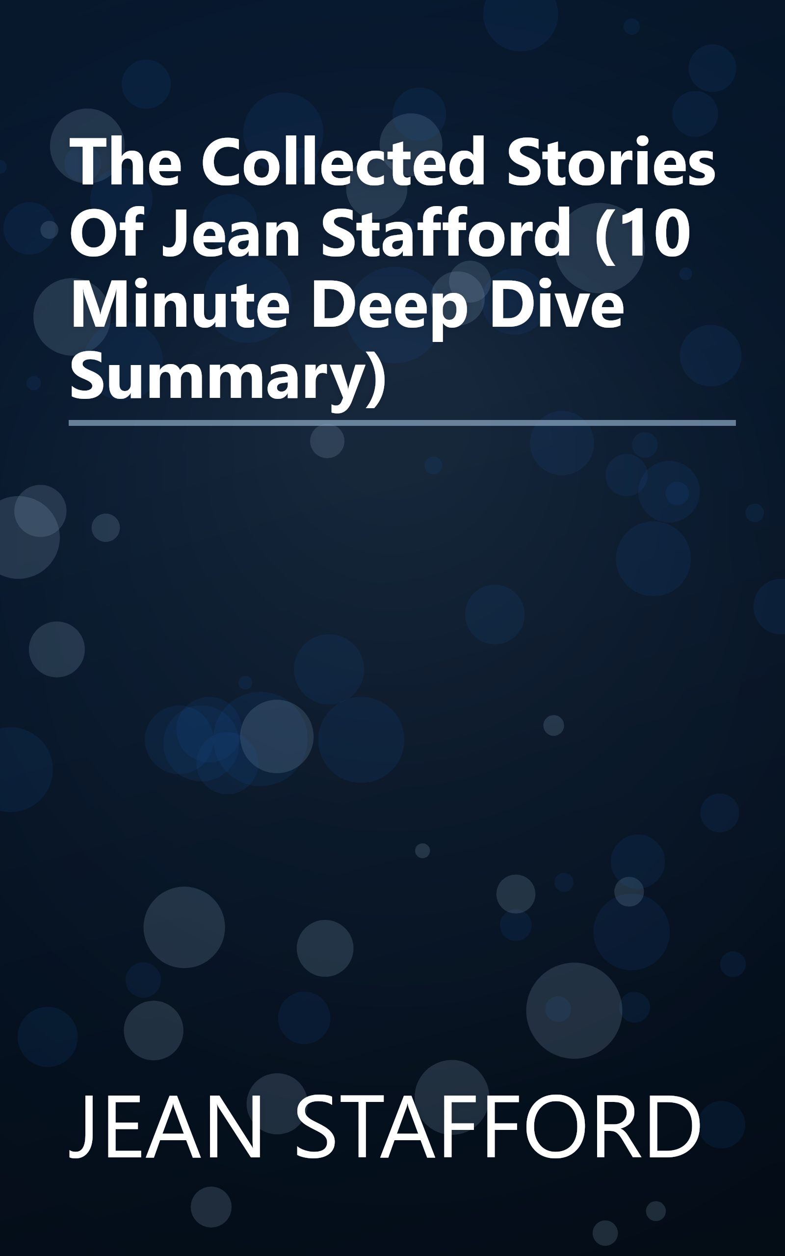 The Collected Stories Of Jean Stafford (10 Minute   Deep Dive Summary) book cover