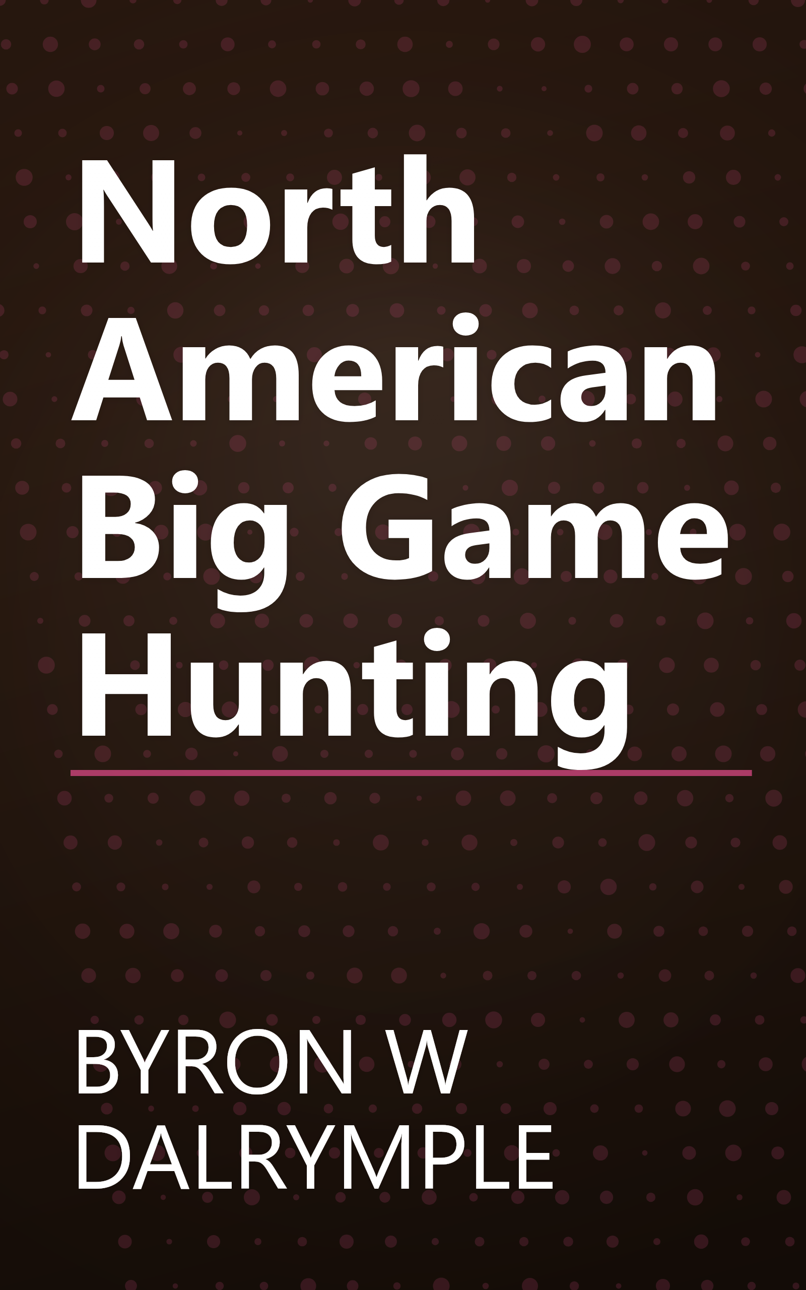 North American Big Game Hunting book cover