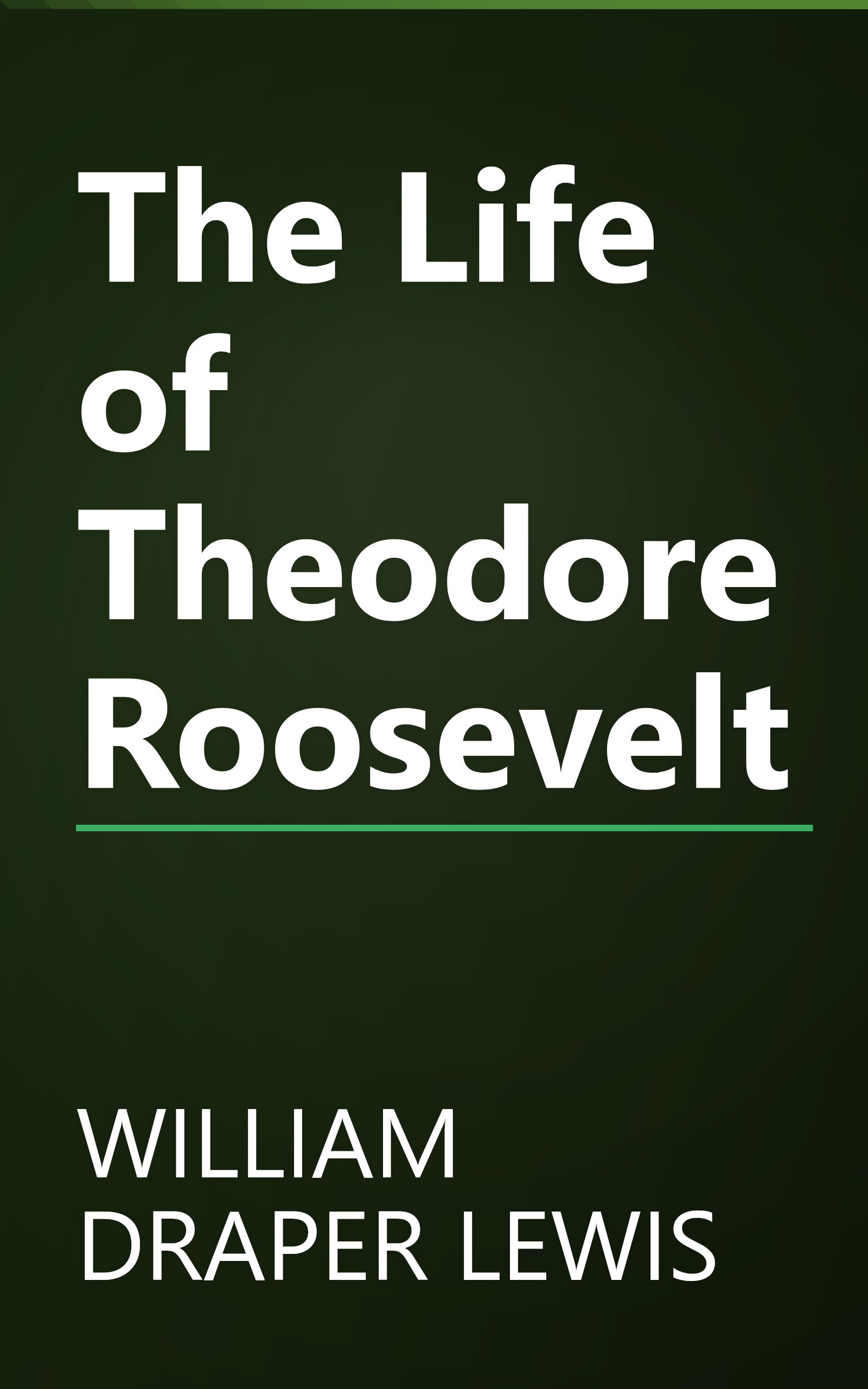 The Life of Theodore Roosevelt book cover