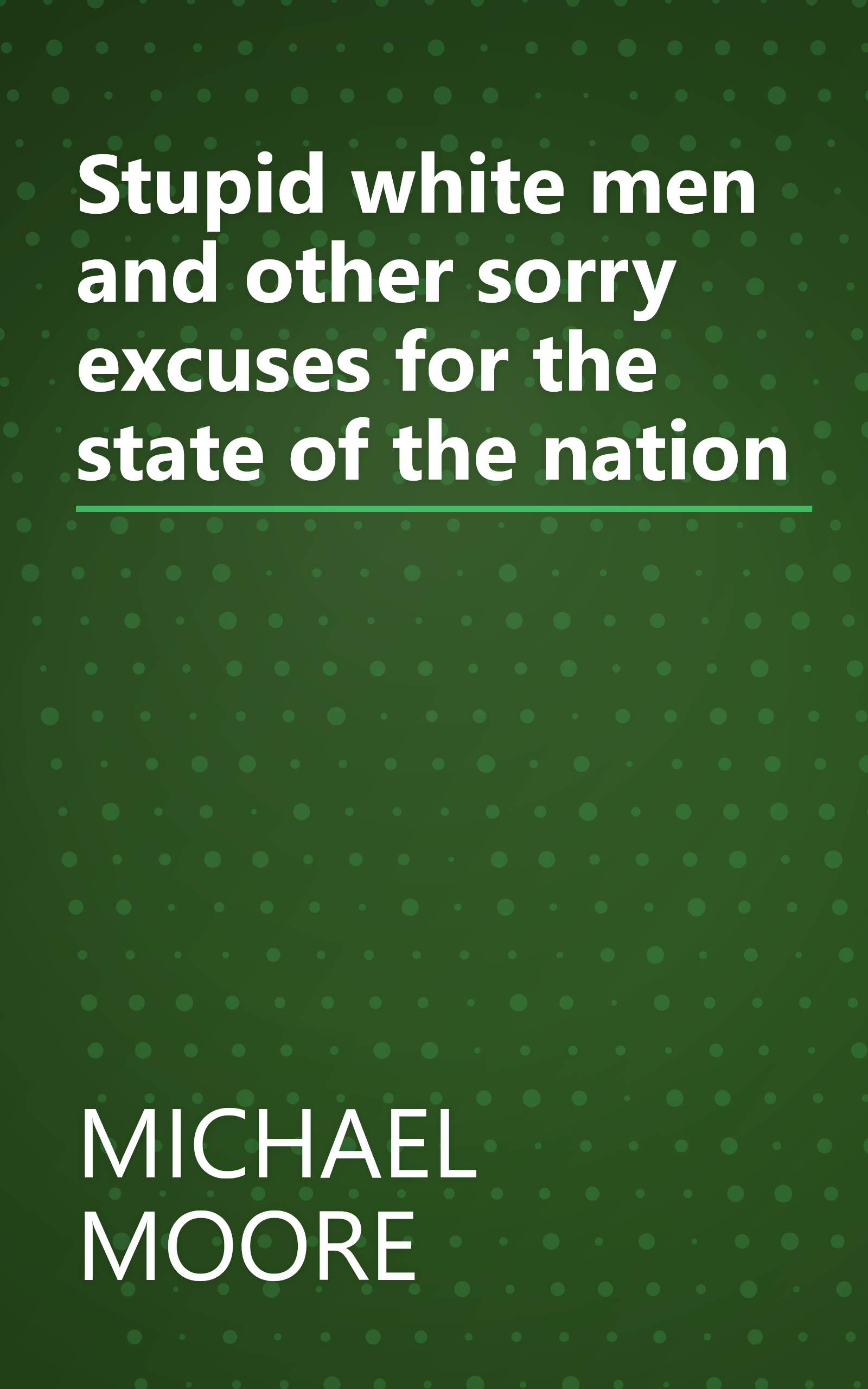 Stupid white men and other sorry excuses for the state of the nation book cover