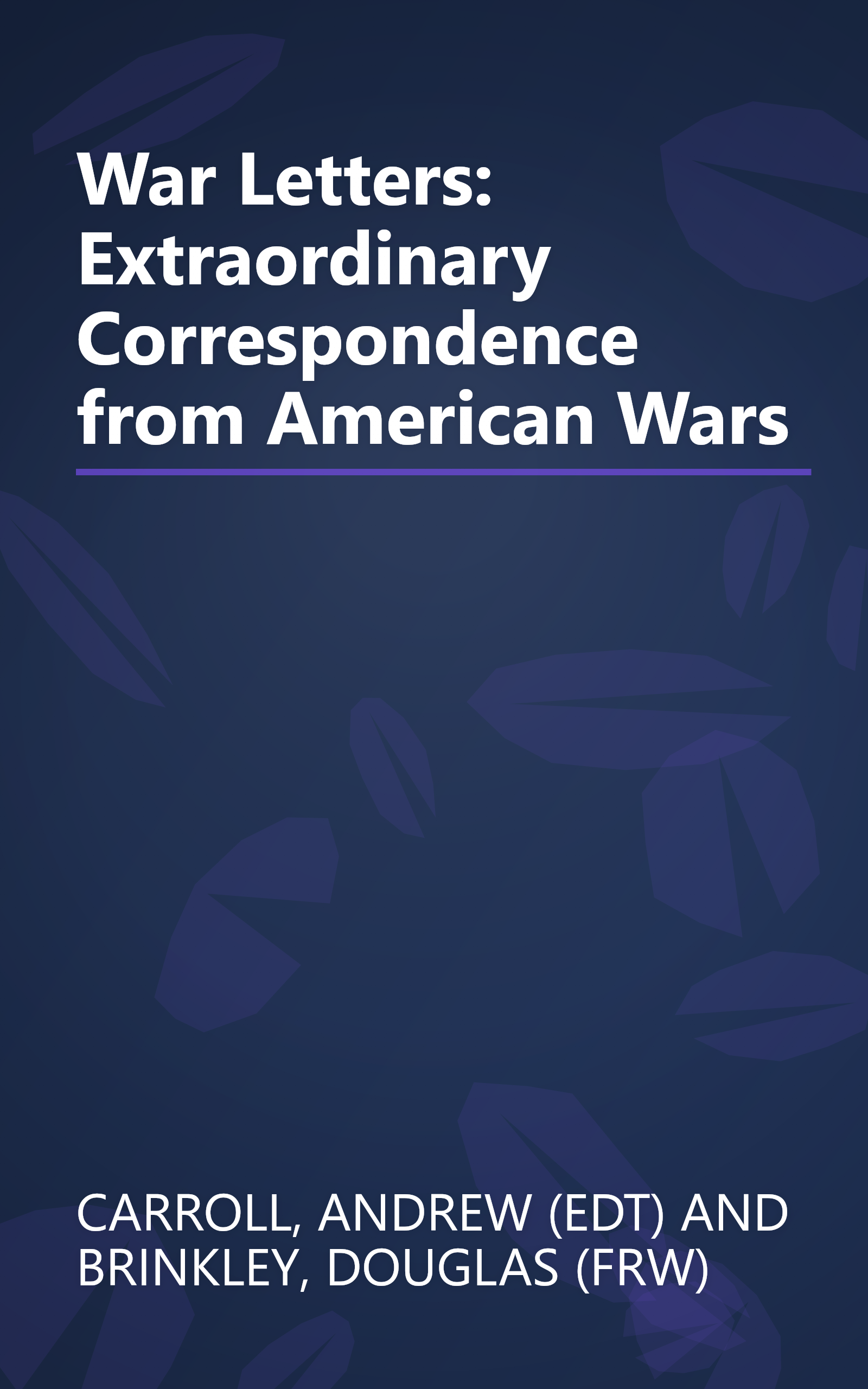 War Letters: Extraordinary Correspondence from American Wars book cover