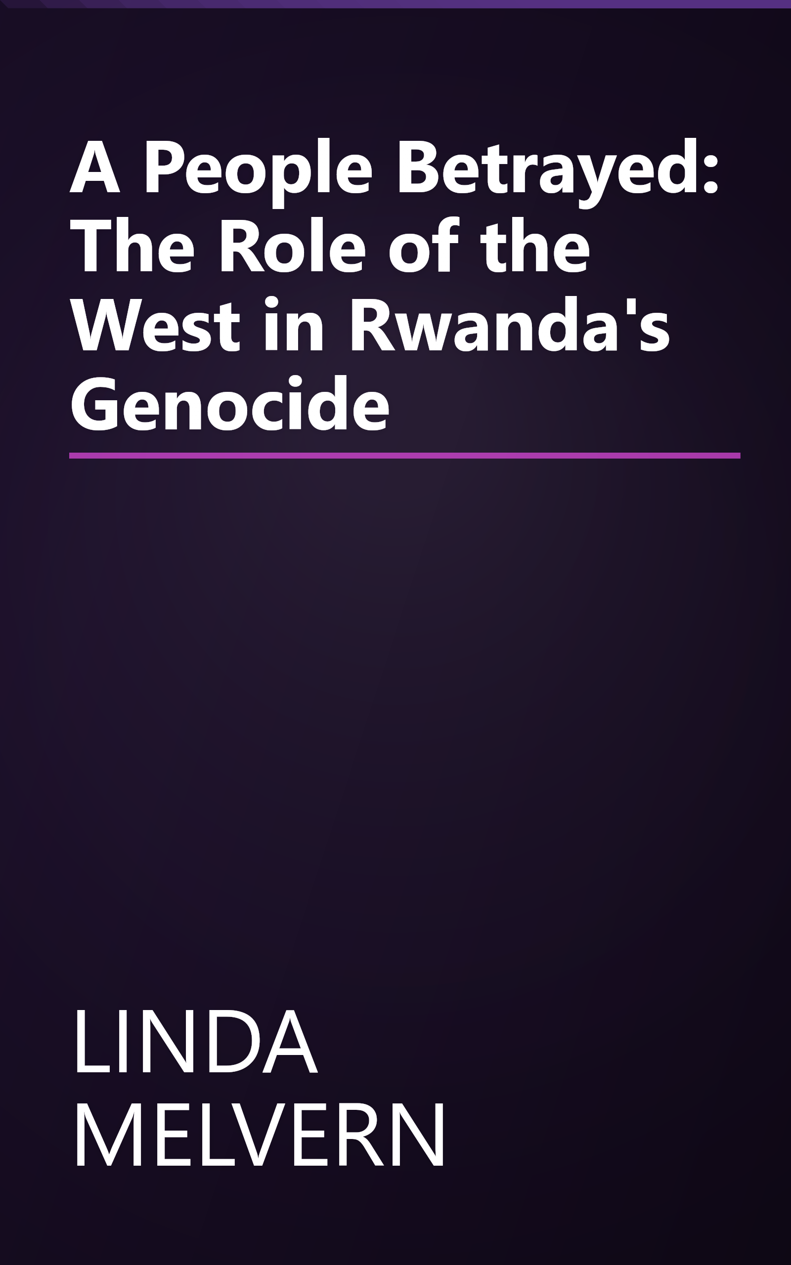 A People Betrayed: The Role of the West in Rwanda's Genocide book cover