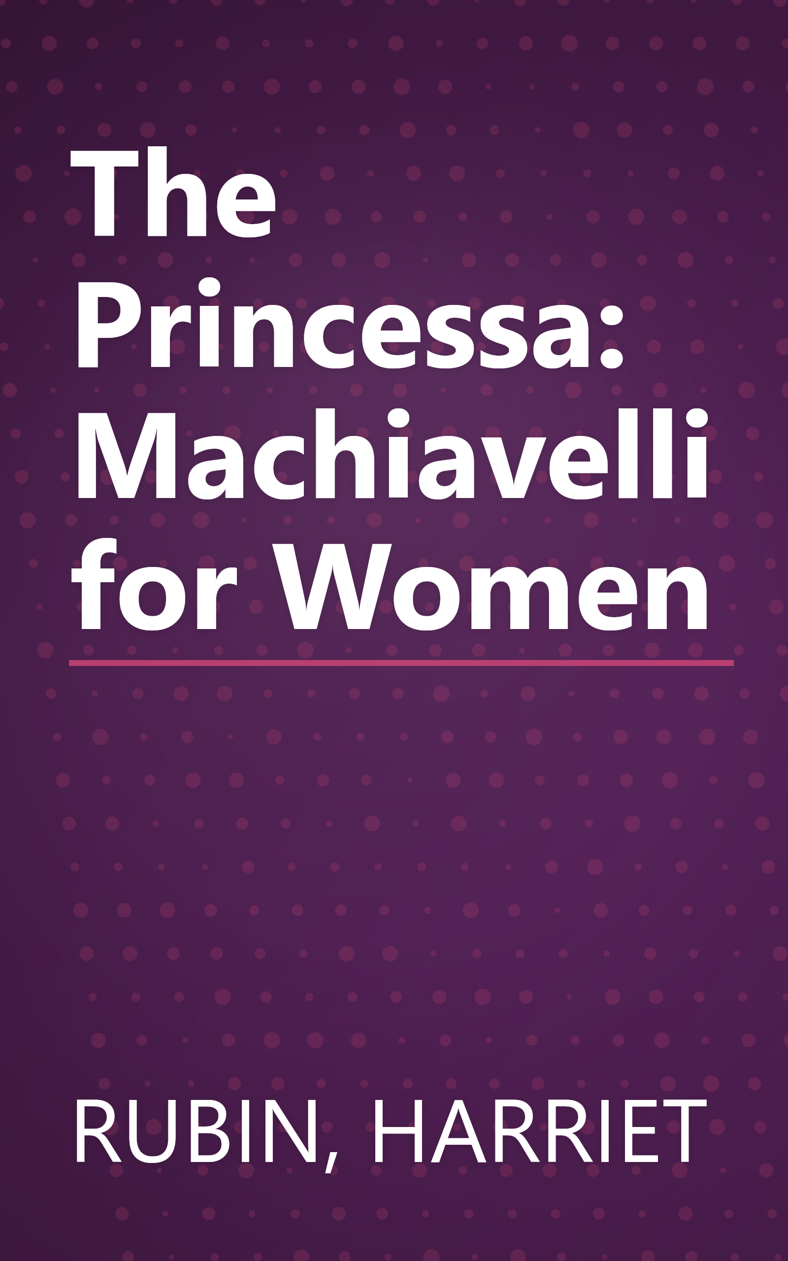 The Princessa: Machiavelli for Women book cover